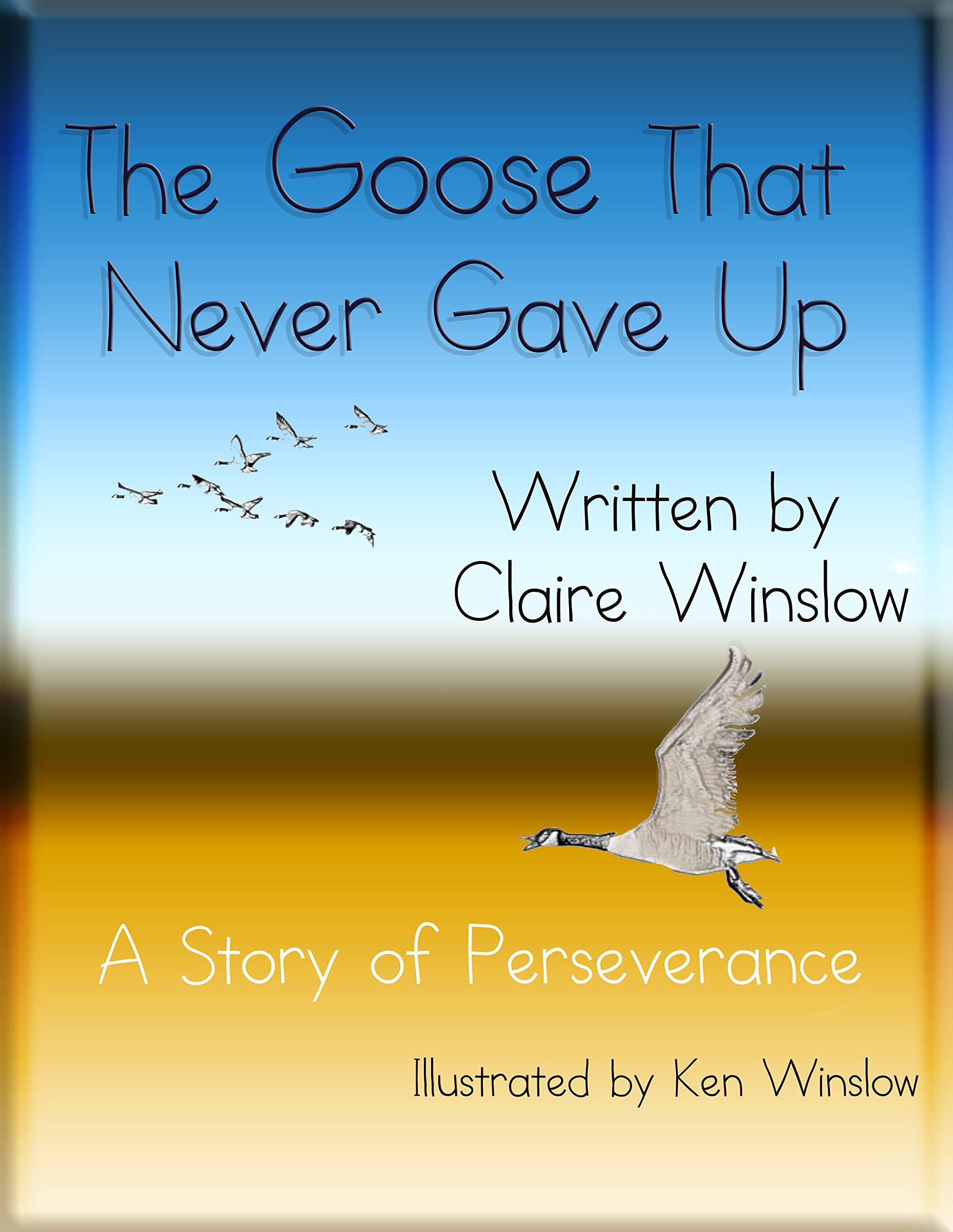 The Goose That Never Gave Up: A Story about Perseverance by Claire ...