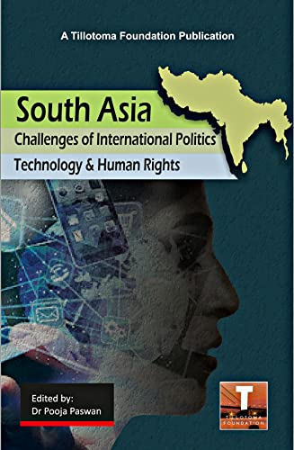 South Asia: Challenges of International Politics, Technology and Human ...