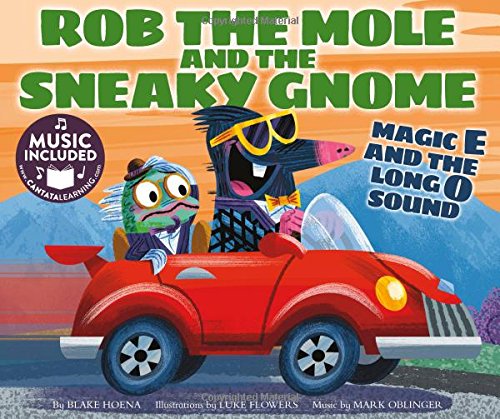 Rob the Mole and the Sneaky Gnome: Magic E and the Long O Sound by ...