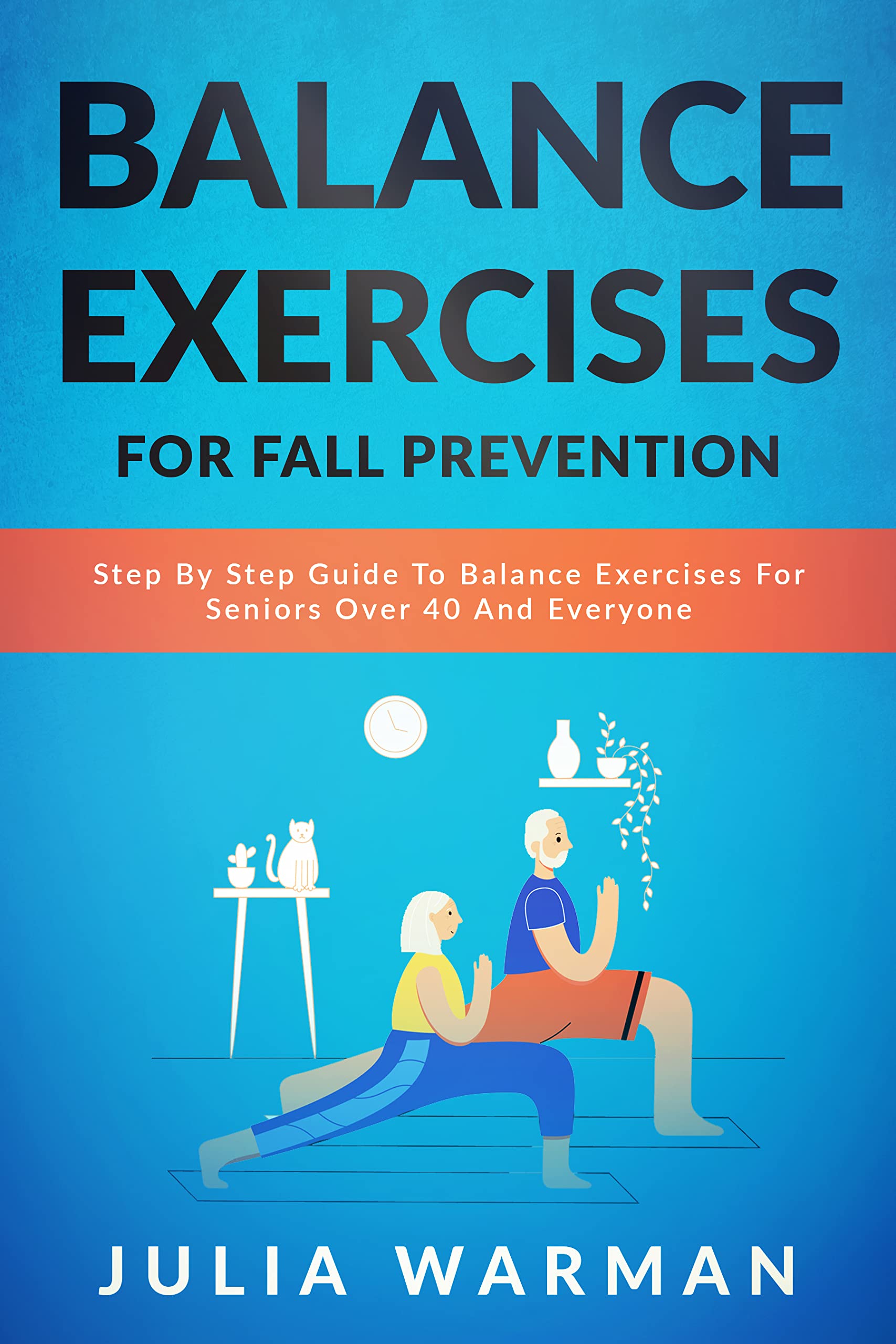 Balance Exercises for Fall Prevention: Step By Step Guide To Balance ...