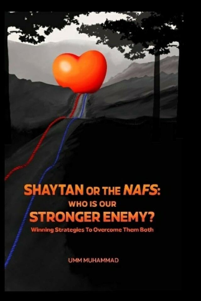 Shaytan or the Nafs: Who is our Stronger Enemy? by Umm Muhammad | Goodreads