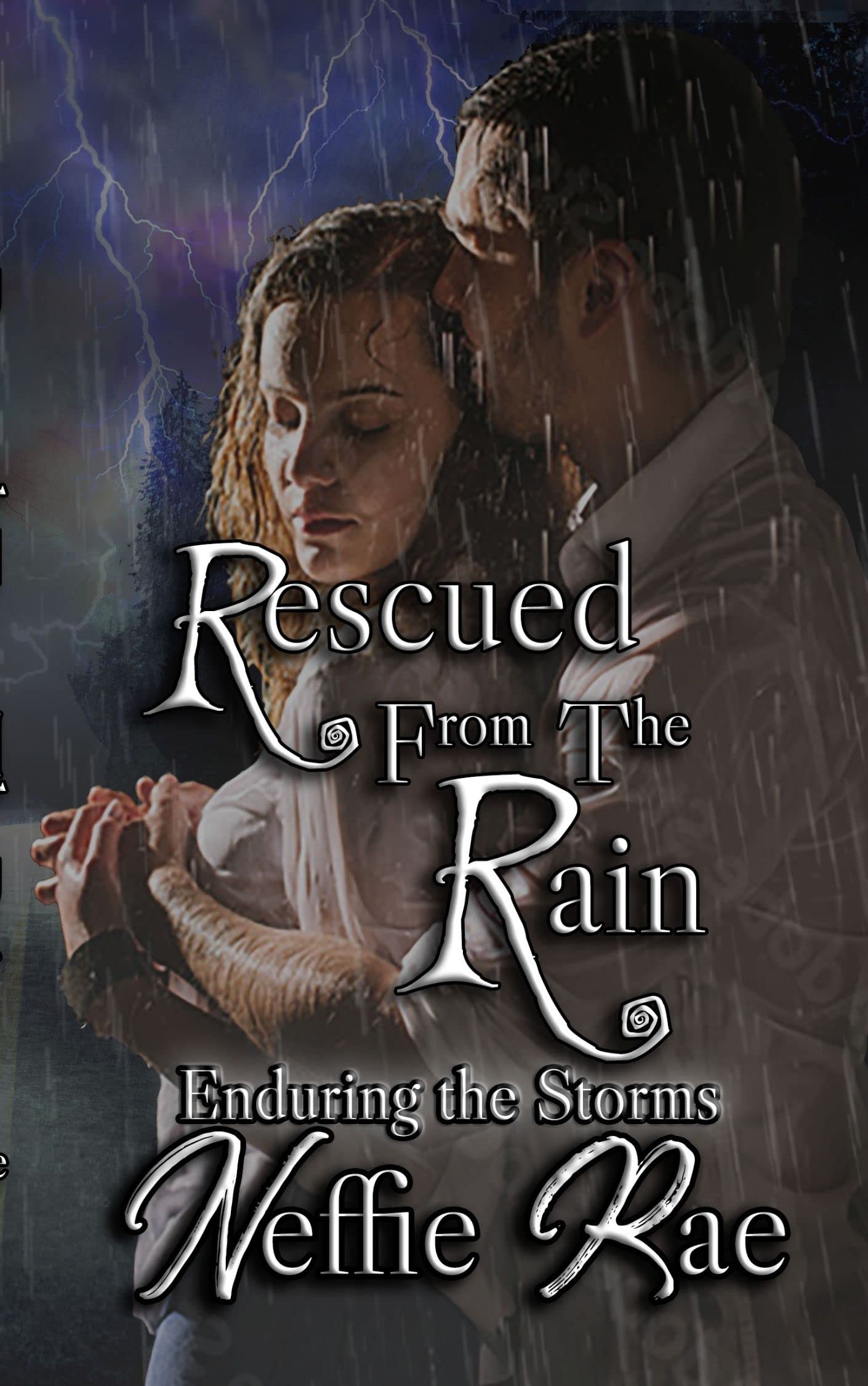 Rescued From The Rain (Enduring The Storms Book 2) by Neffie Rae ...
