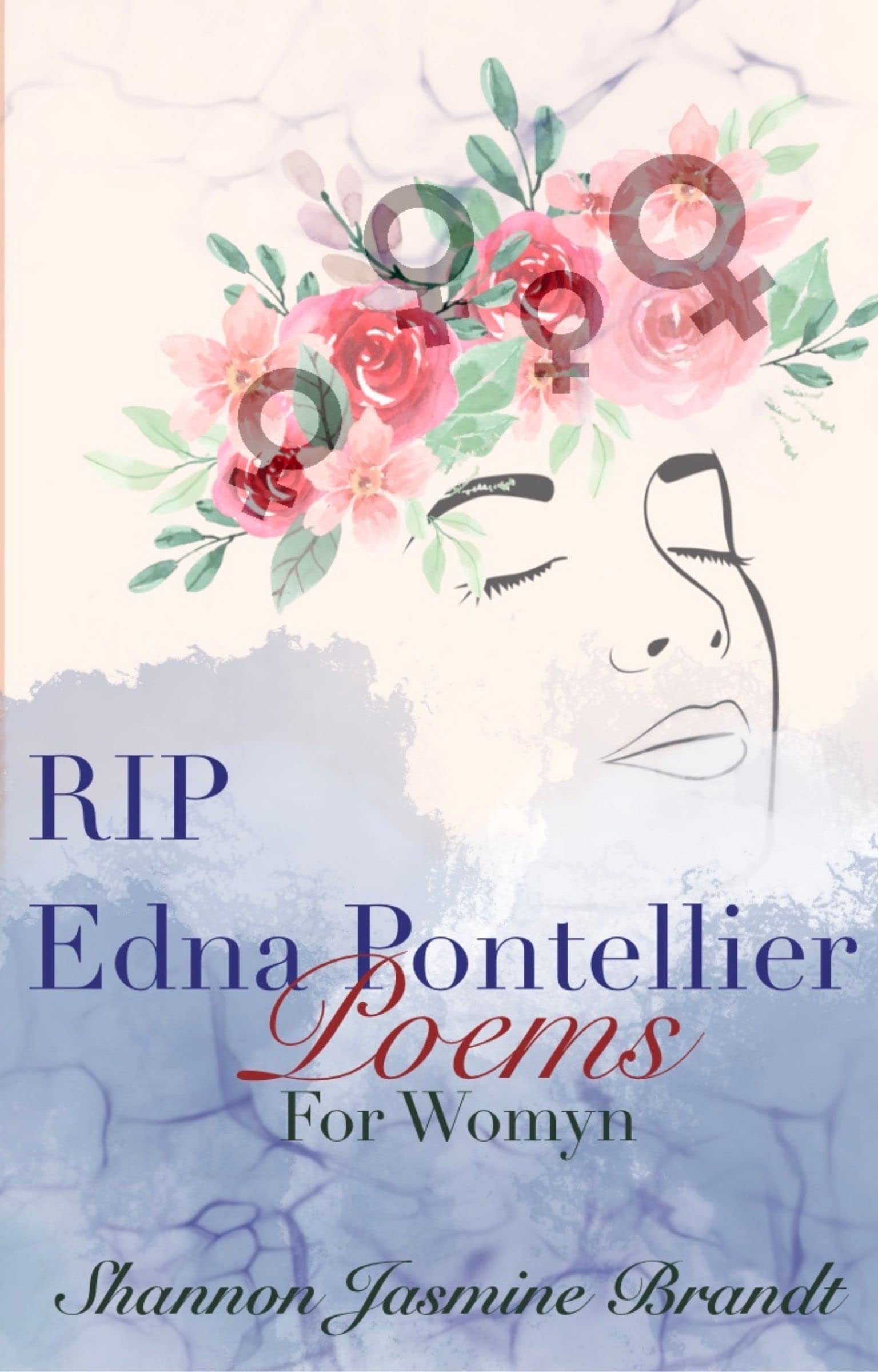 RIP Edna Pontellier: Poems for Womyn by Shannon Brandt | Goodreads