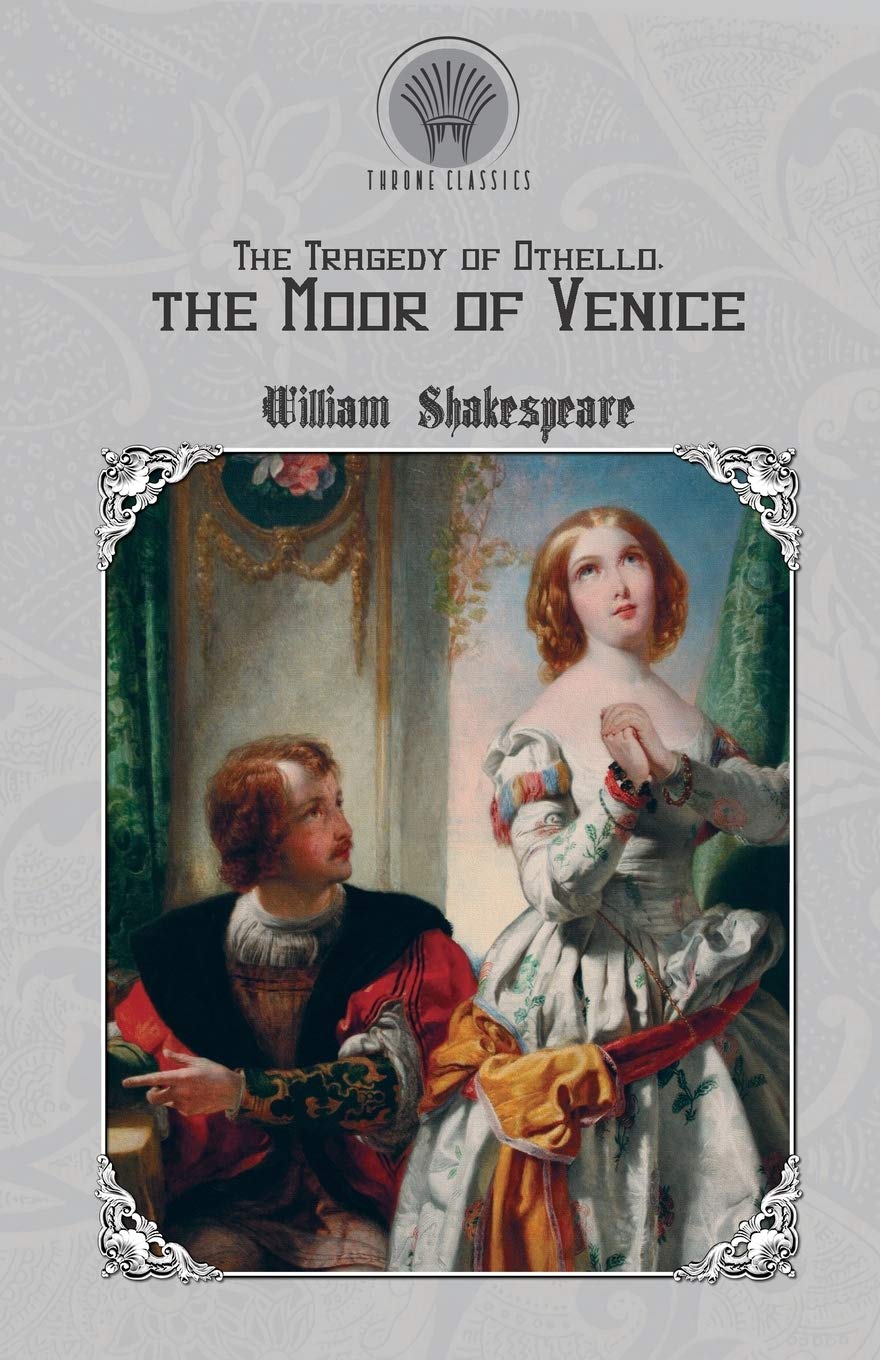 The Tragedy of Othello, The Moor of Venice by William Shakespeare ...