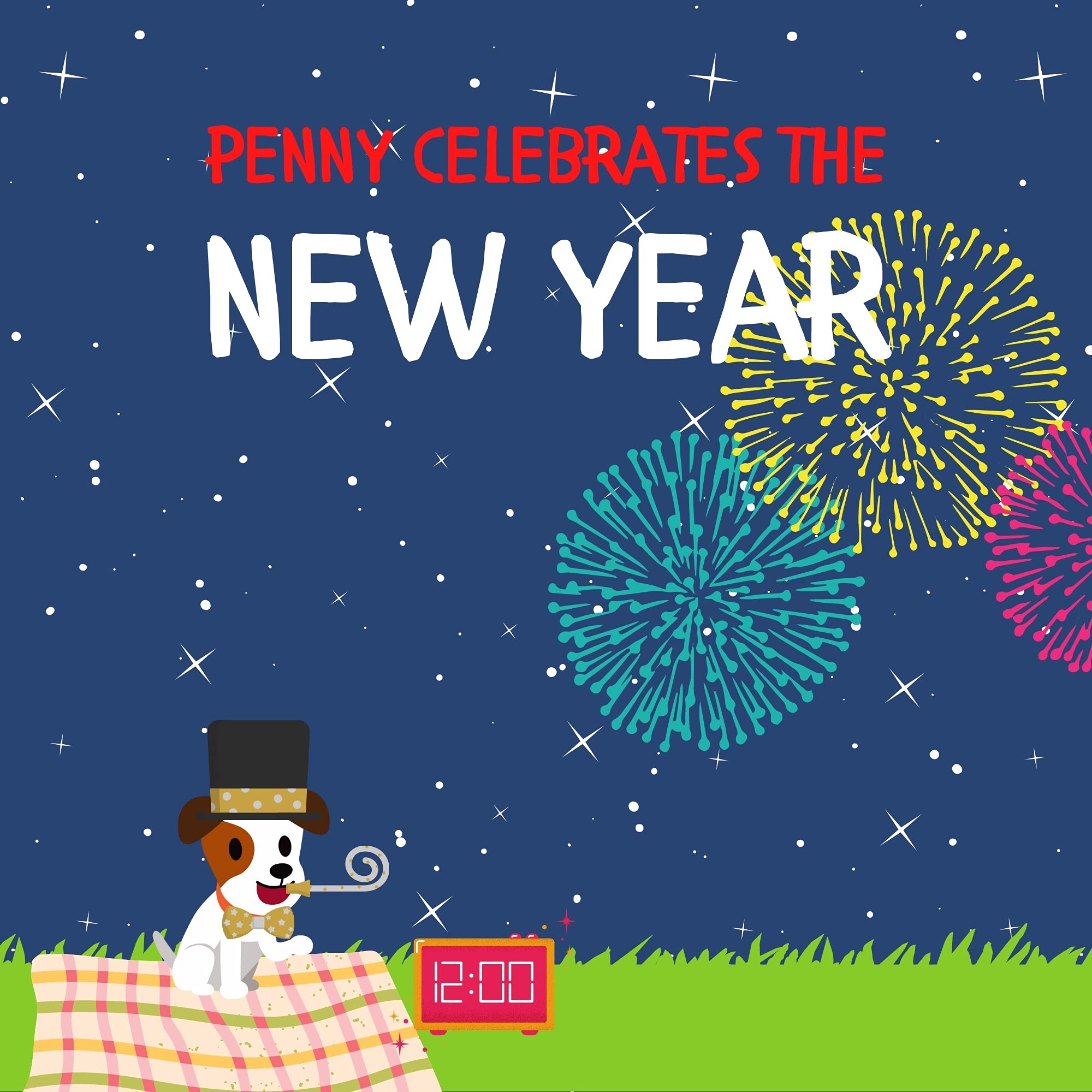Penny Celebrates the New Year (Penny the Puppy) by B. Matthew | Goodreads