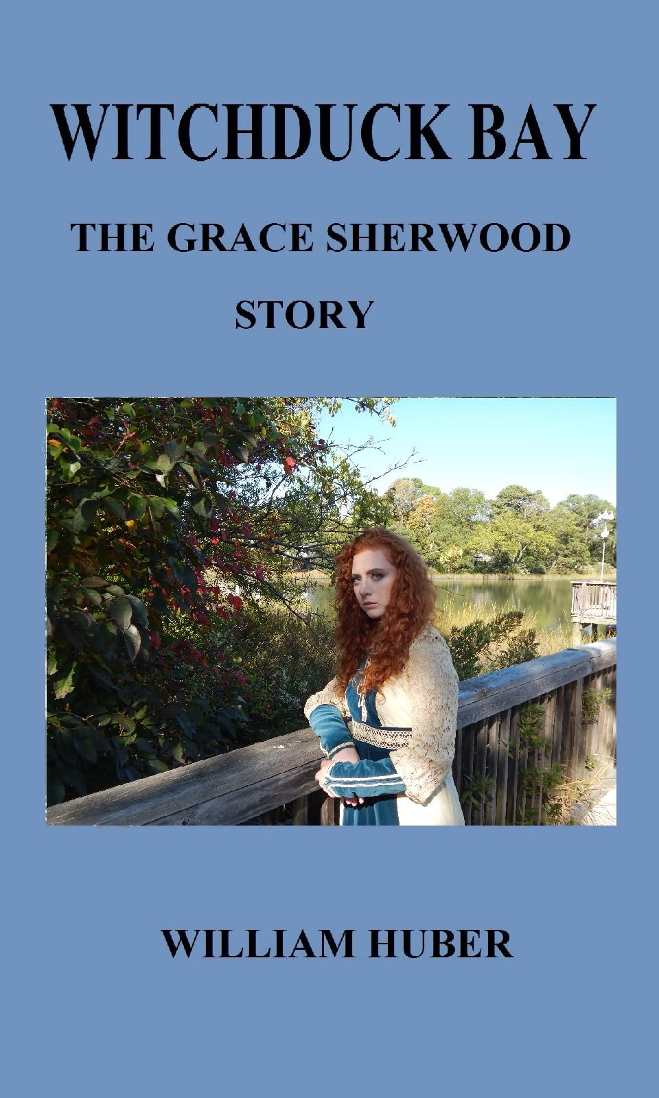 Witchduck Bay: The Grace Sherwood story by William Huber | Goodreads