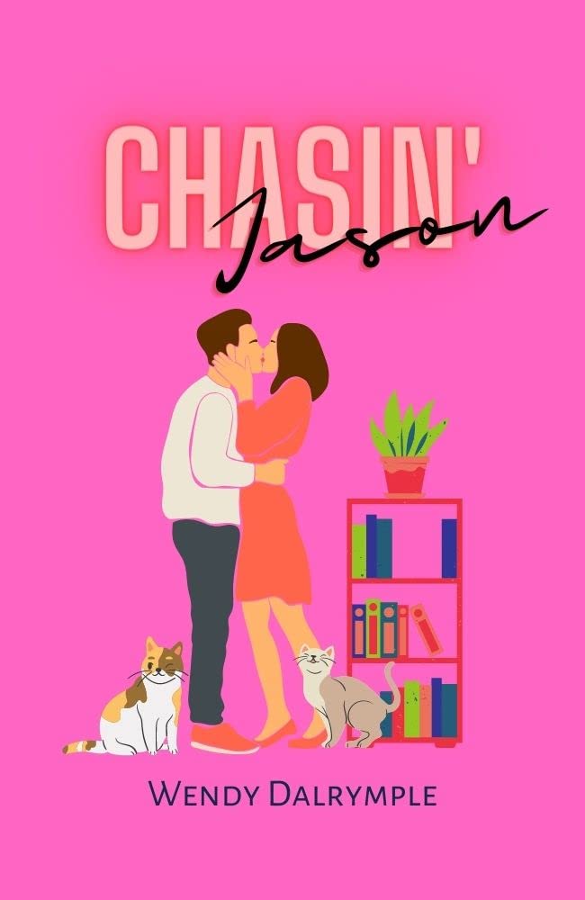 Chasin' Jason by Wendy Dalrymple | Goodreads