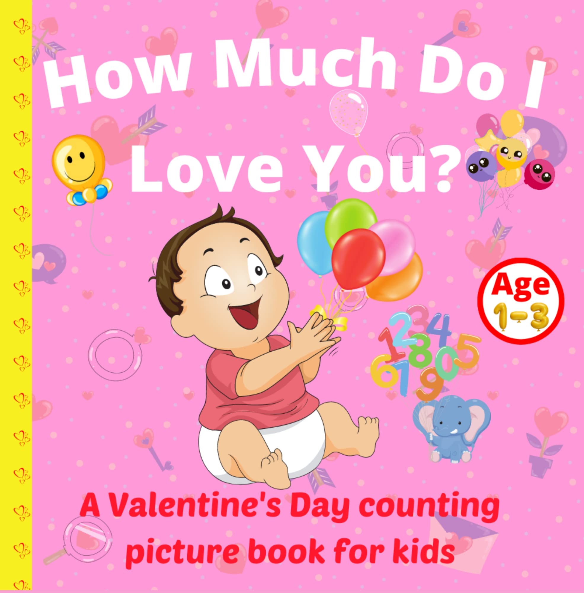 How Much Do I Love You?: A Valentine's Day Counting Book | Picture Book ...