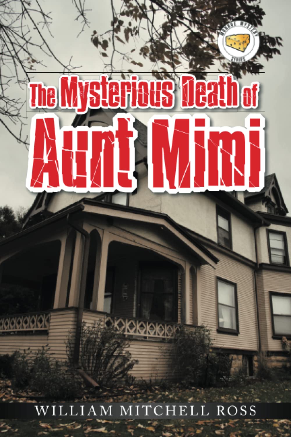 The Mysterious Death of Aunt Mimi by William Mitchell Ross | Goodreads