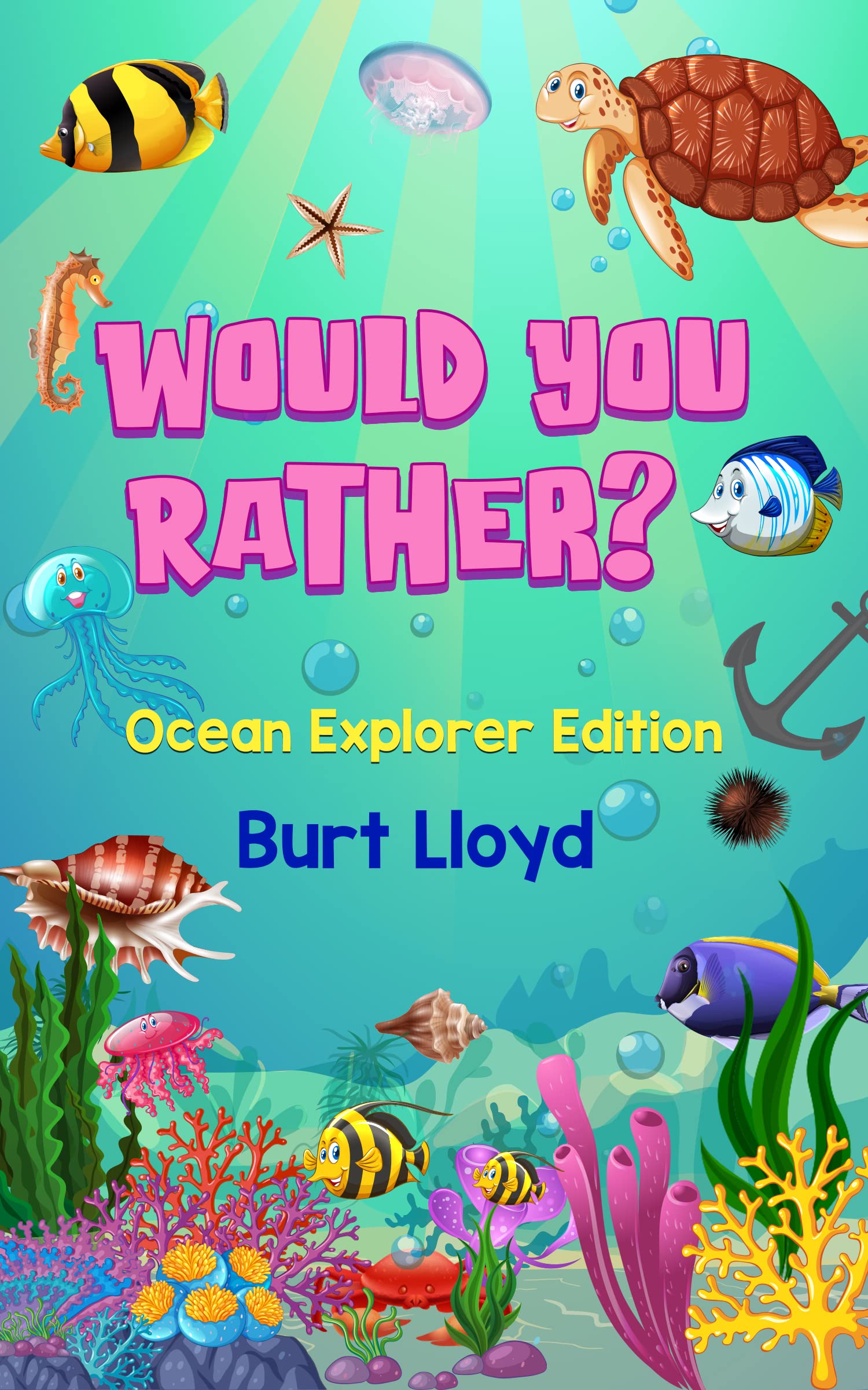 Would You Rather book for kids ages 7-13: Ocean Explorer Edition by ...