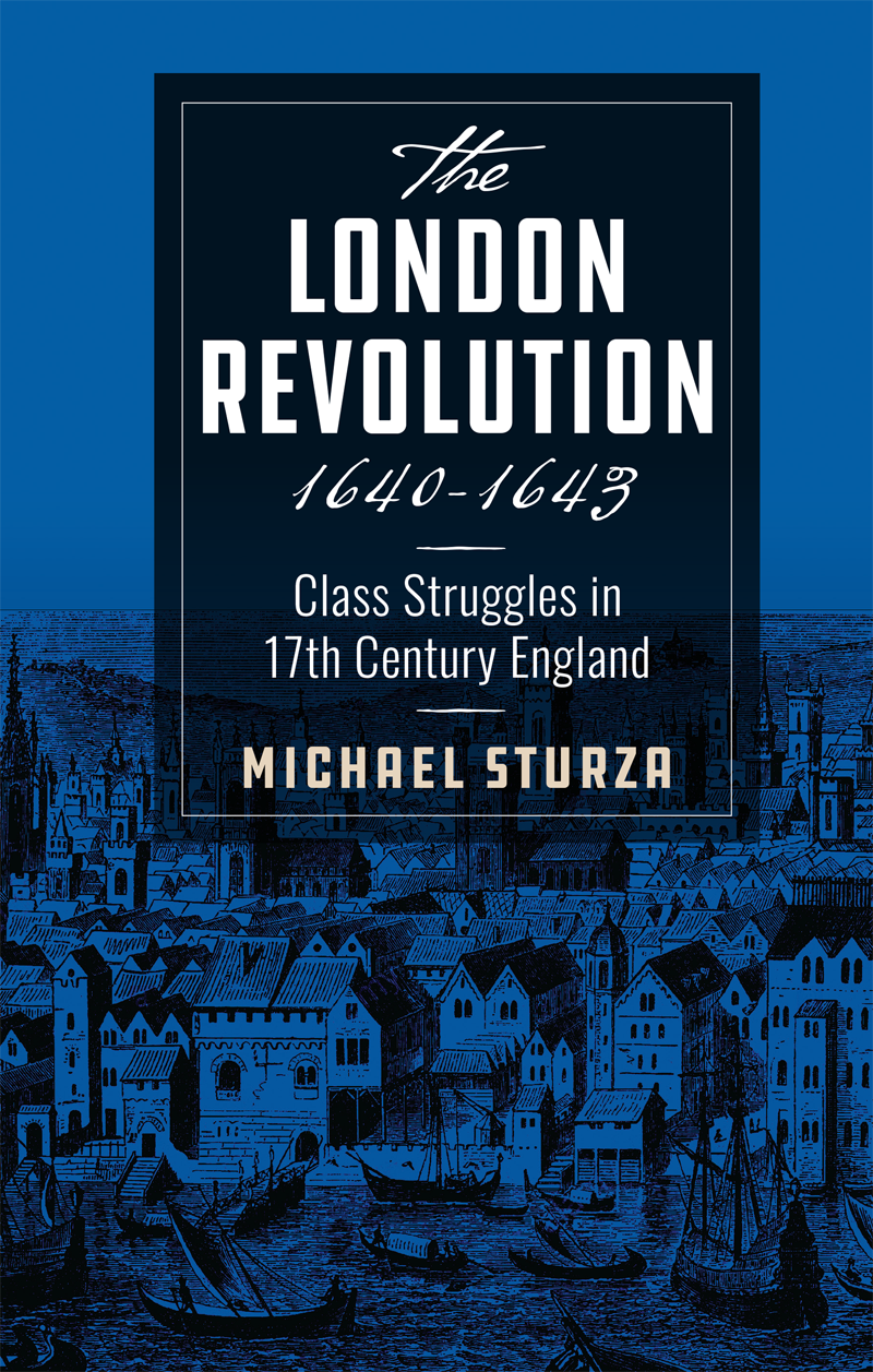 The London Revolution 1640–1643: Class Struggles in 17th Century ...