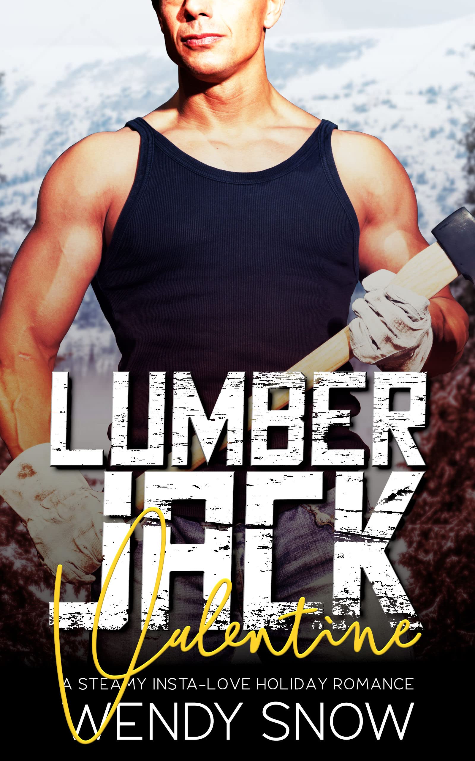 Lumberjack Valentine by Wendy Snow | Goodreads