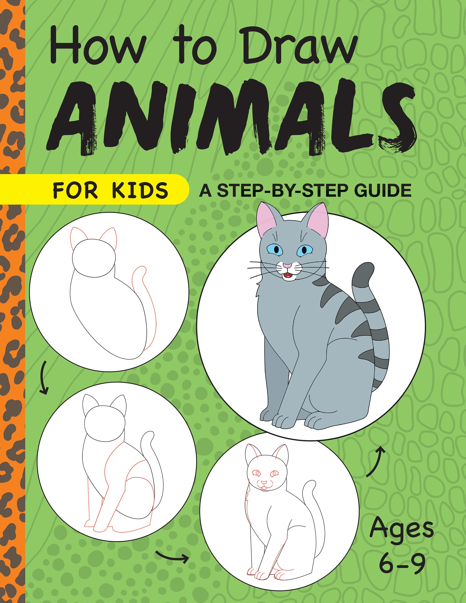 How to Draw Animals for Kids: A Step by Step Guide -- Ages 6–9 by ...
