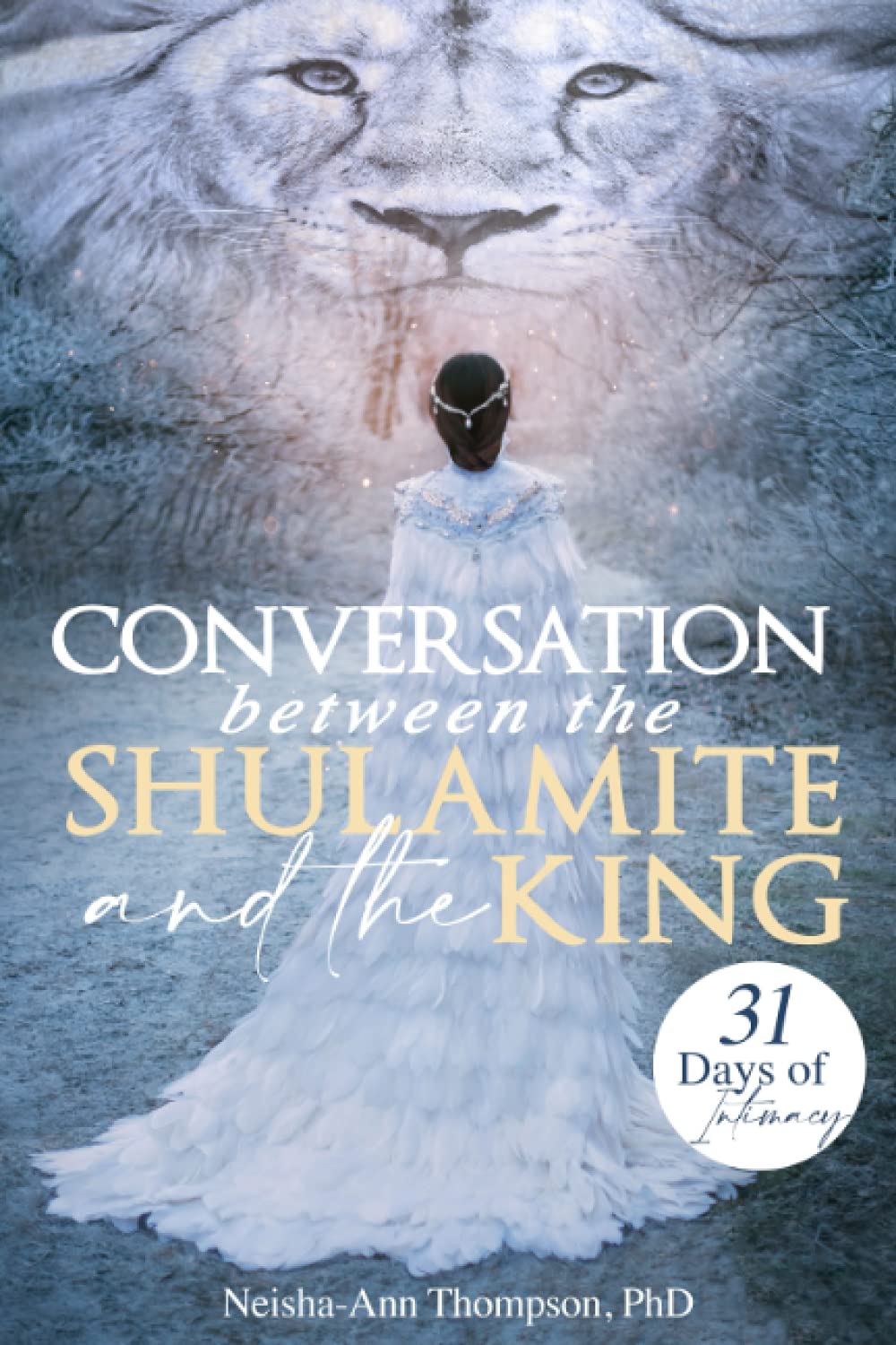 Conversation Between The Shulamite And The King: 31 Days Of Intimacy by ...