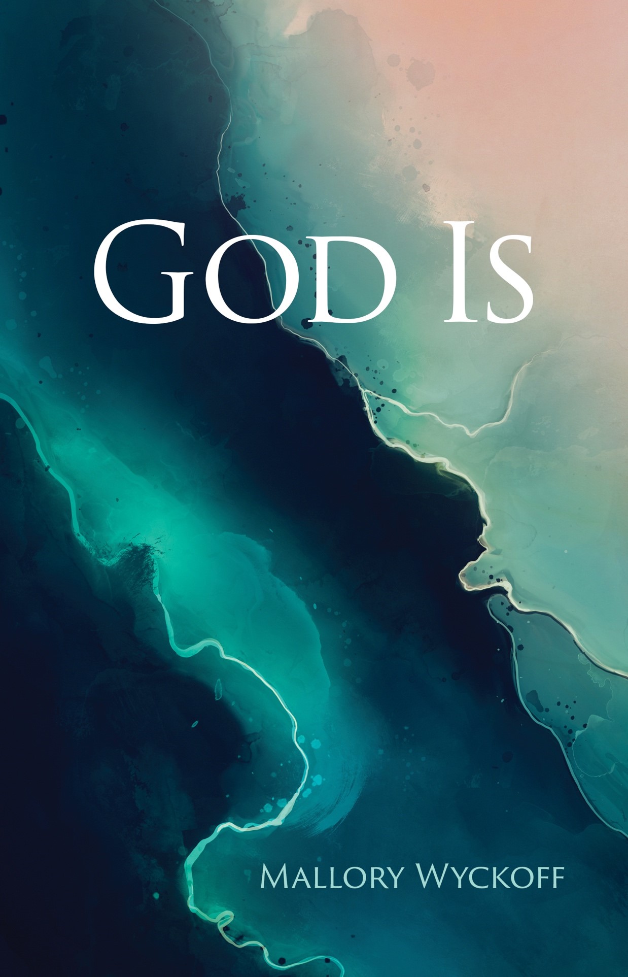 God Is by Mallory Wyckoff | Goodreads