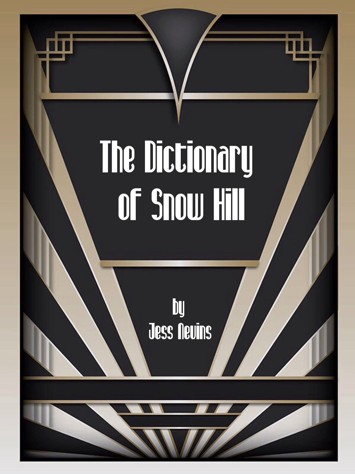 The Dictionary of Snow Hill by Jess Nevins | Goodreads