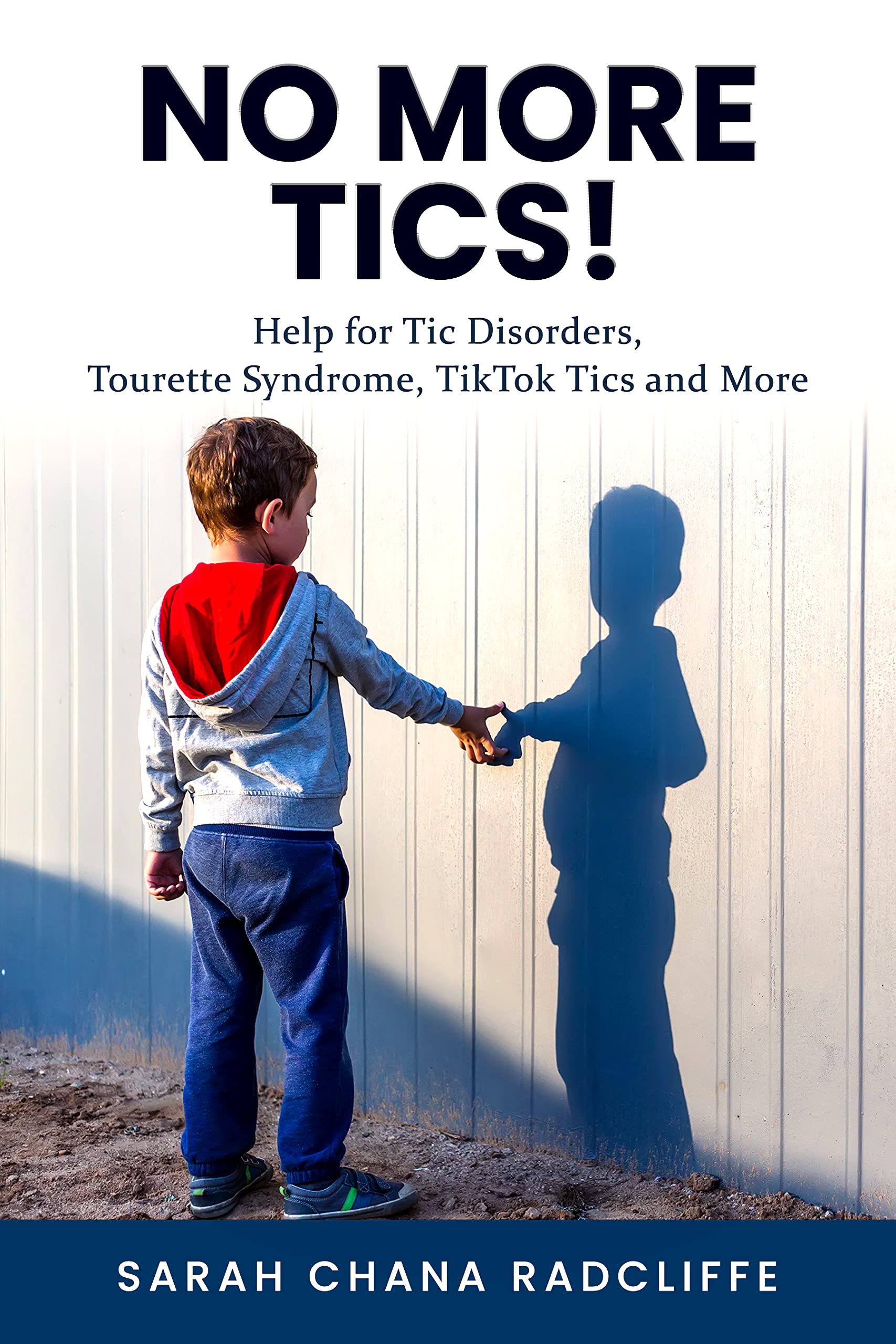 No More Tics!: Help for Tic Disorders, Tourette Syndrome, TikTok Tics ...