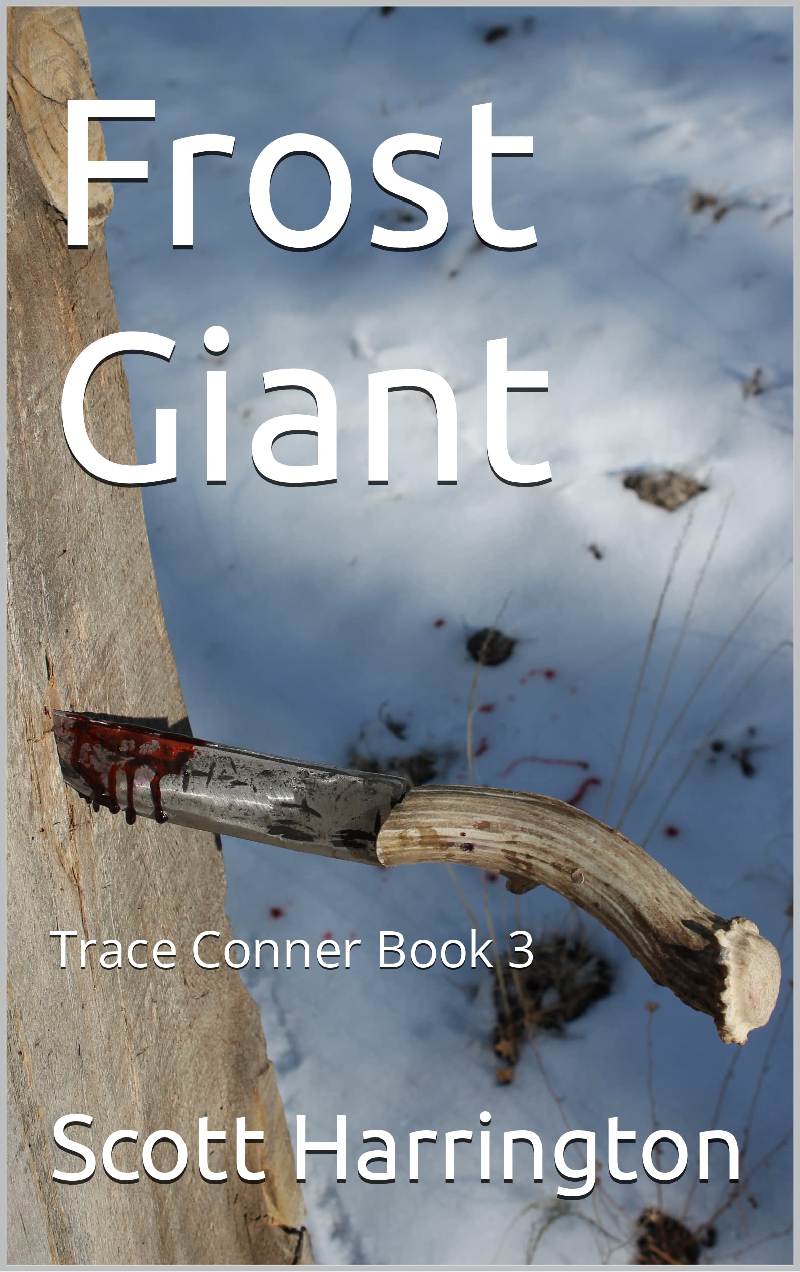 Frost Giant: Trace Conner Book 3 by Scott Harrington | Goodreads
