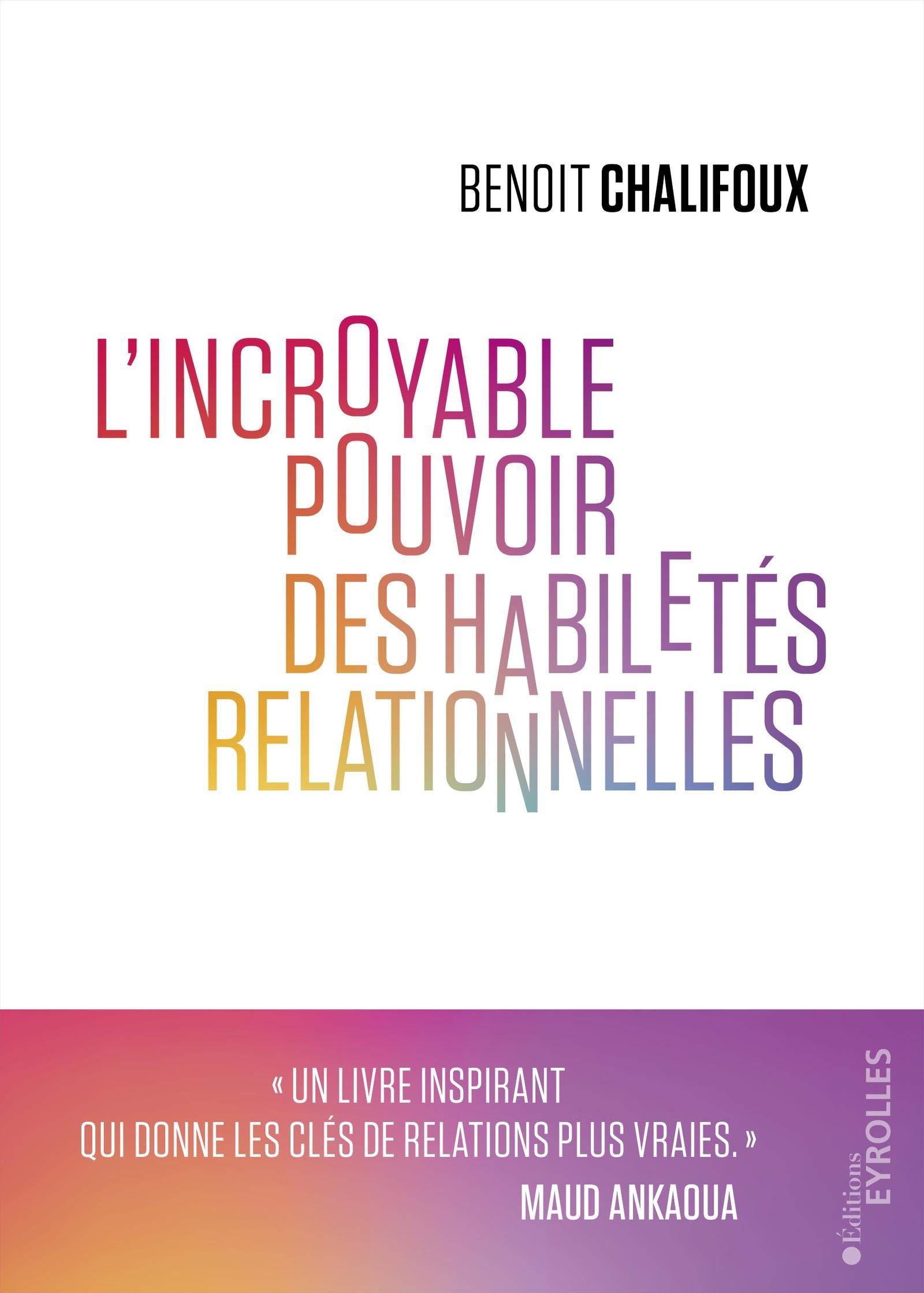 L'incroyable pouvoir des habiletés relationnelles by Benoit Chalifoux ...
