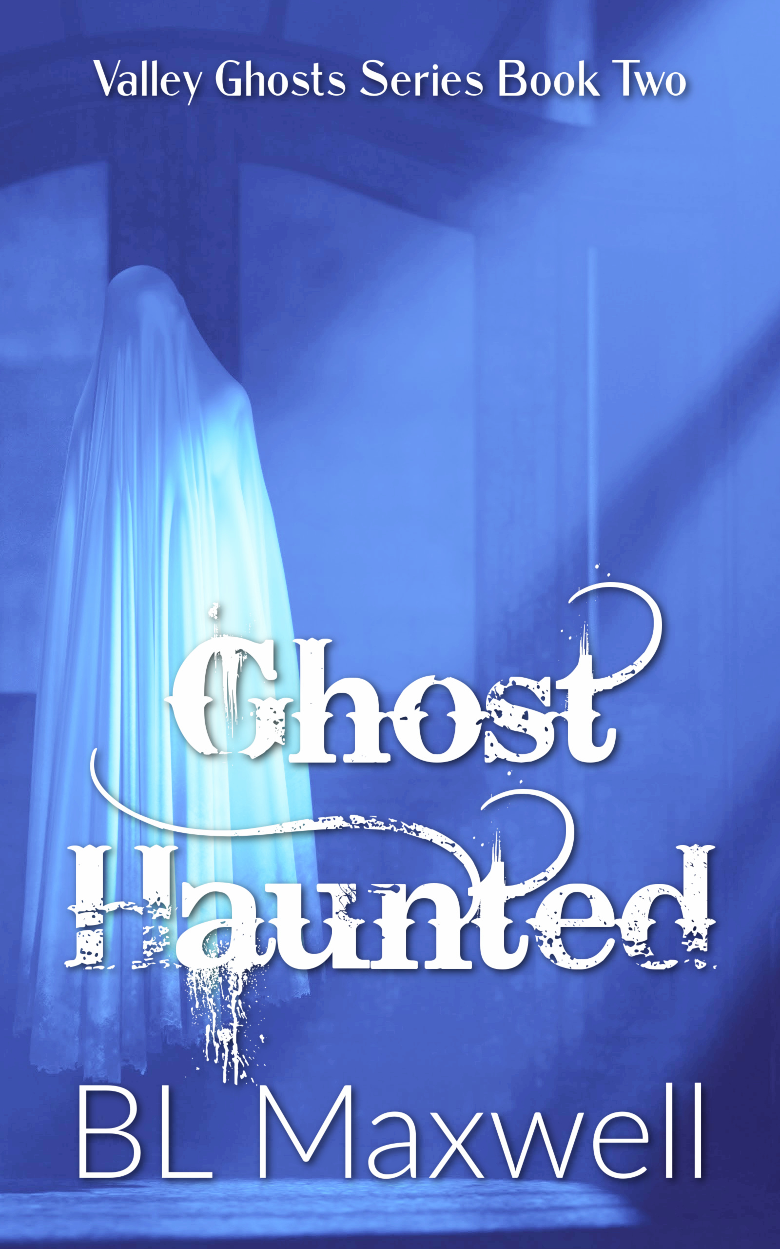 Ghost Haunted (Valley Ghosts, #2) by B.L. Maxwell | Goodreads