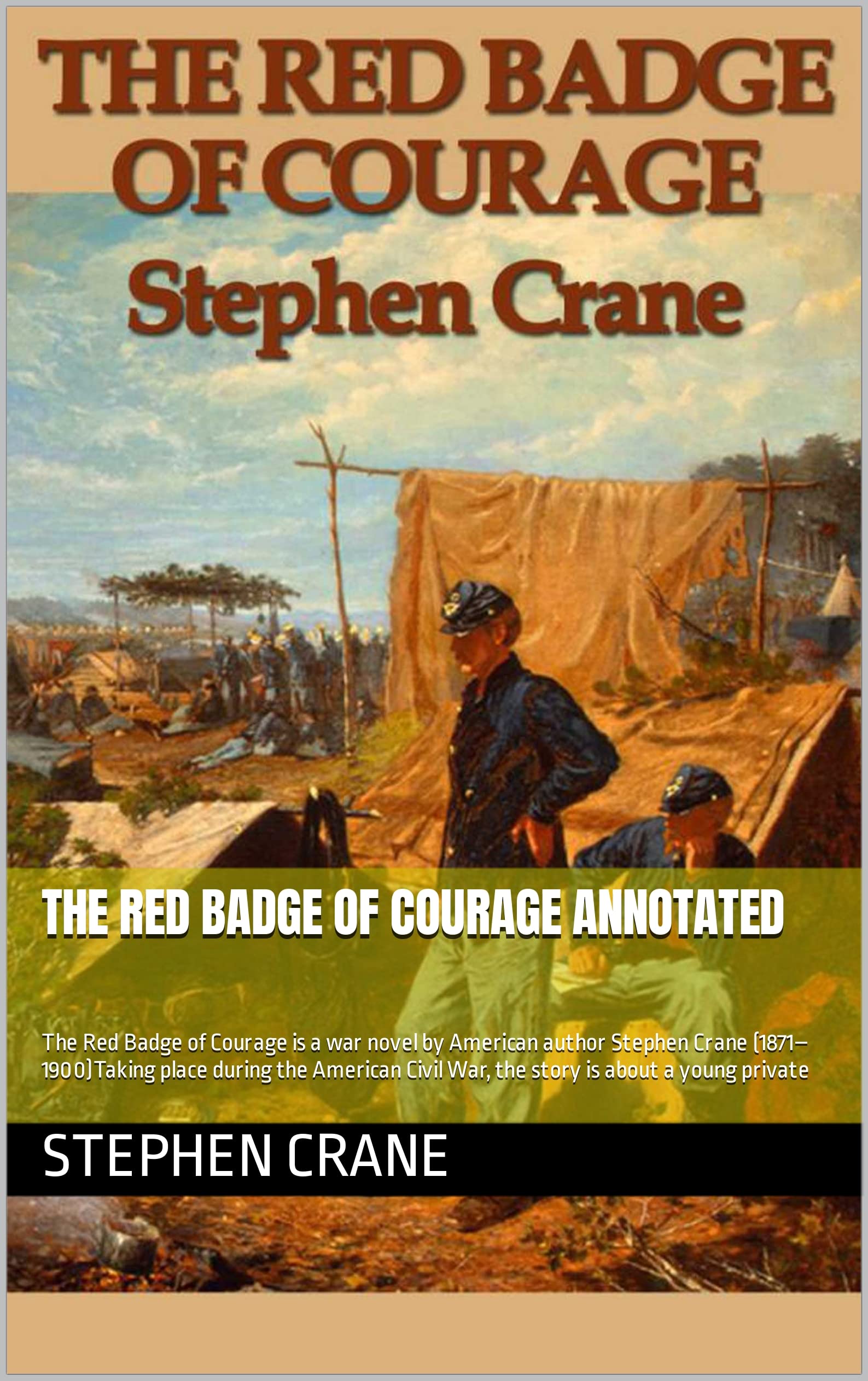 The Red Badge of Courage Annotated: The Red Badge of Courage is a war ...