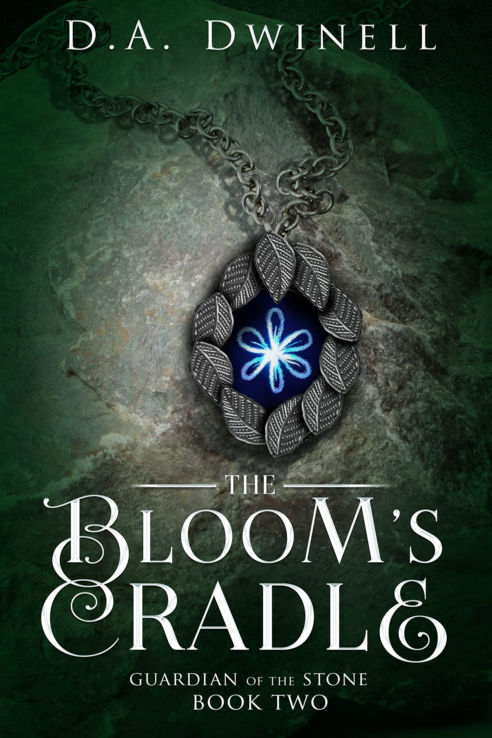 The Bloom's Cradle (Guardian of the Stone Book 2) by D.A. Dwinell ...
