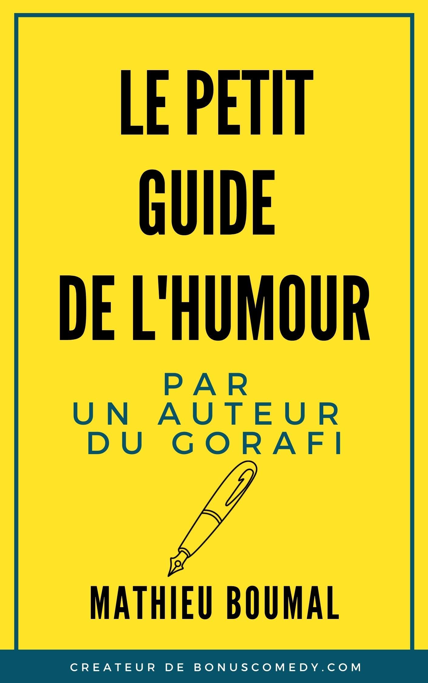 Le Petit Guide de l'Humour: Par un auteur du Gorafi by Mathieu Boumal ...