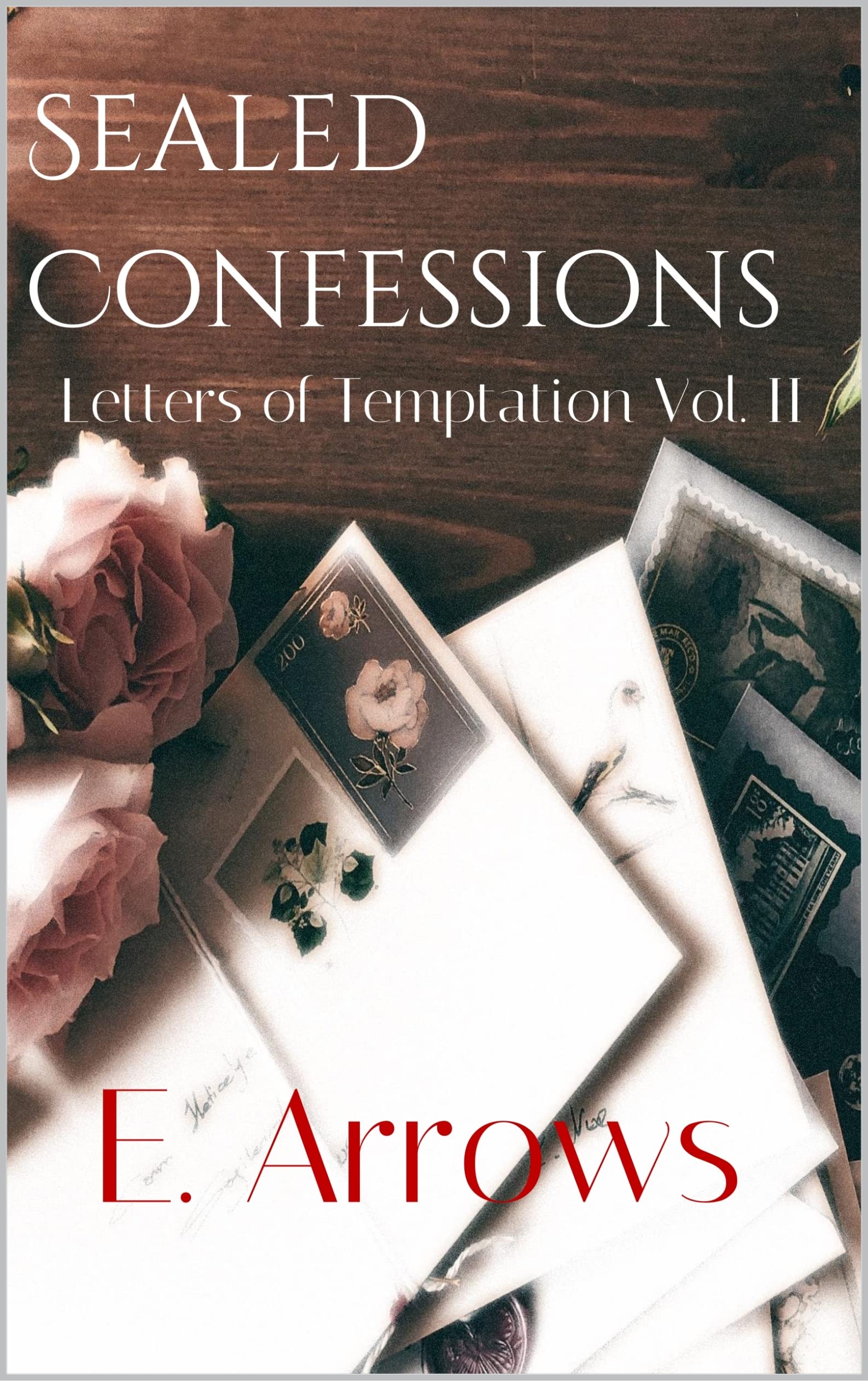 Sealed Confessions: Letters of Temptation vol. II by E. Arrows | Goodreads