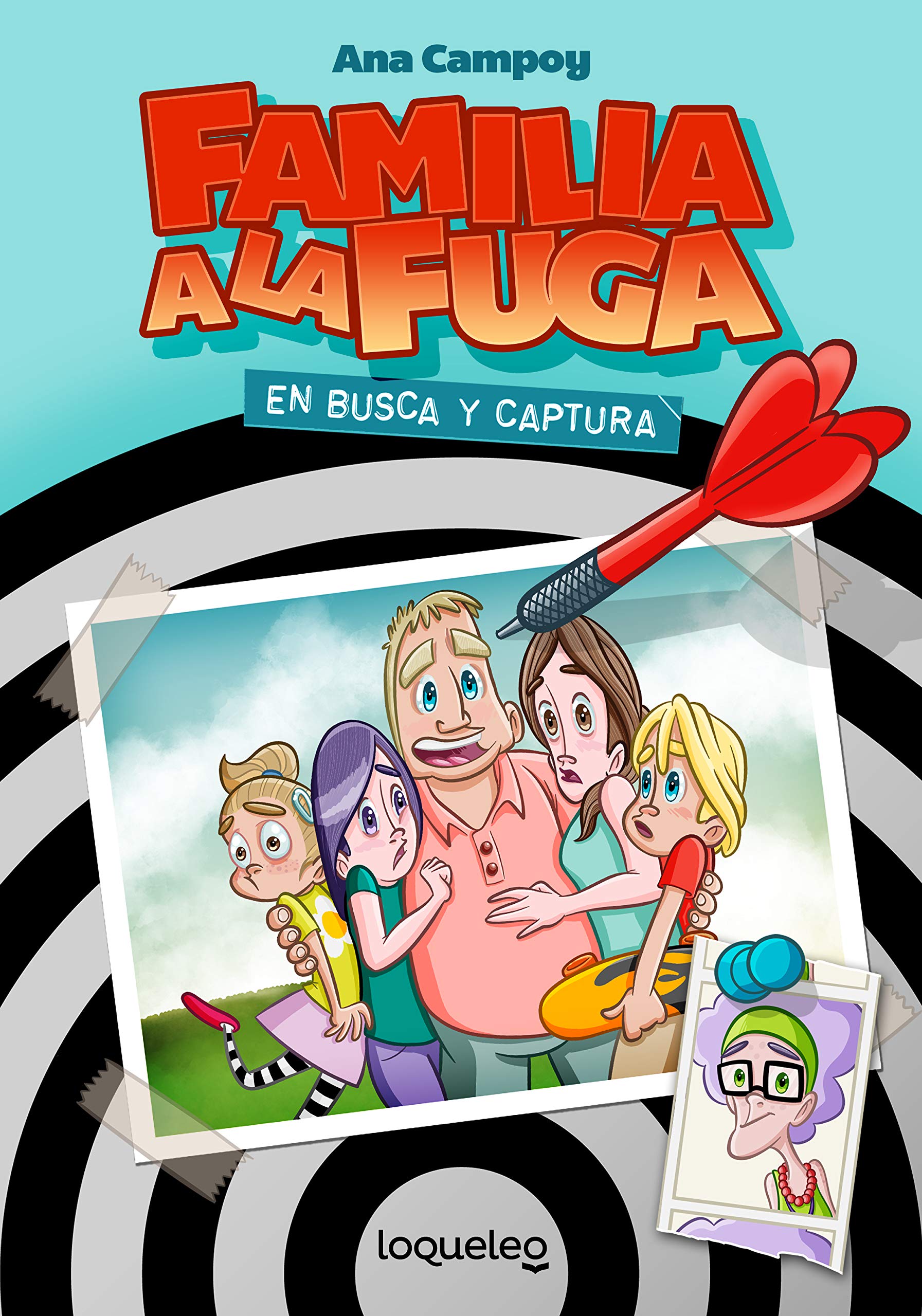 En busca y captura. Familia a la fuga 1 by Ana Campoy | Goodreads