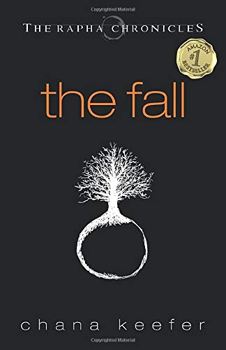 THE FALL (Rapha Chronicles: Book 1) by Chana Keefer | Goodreads