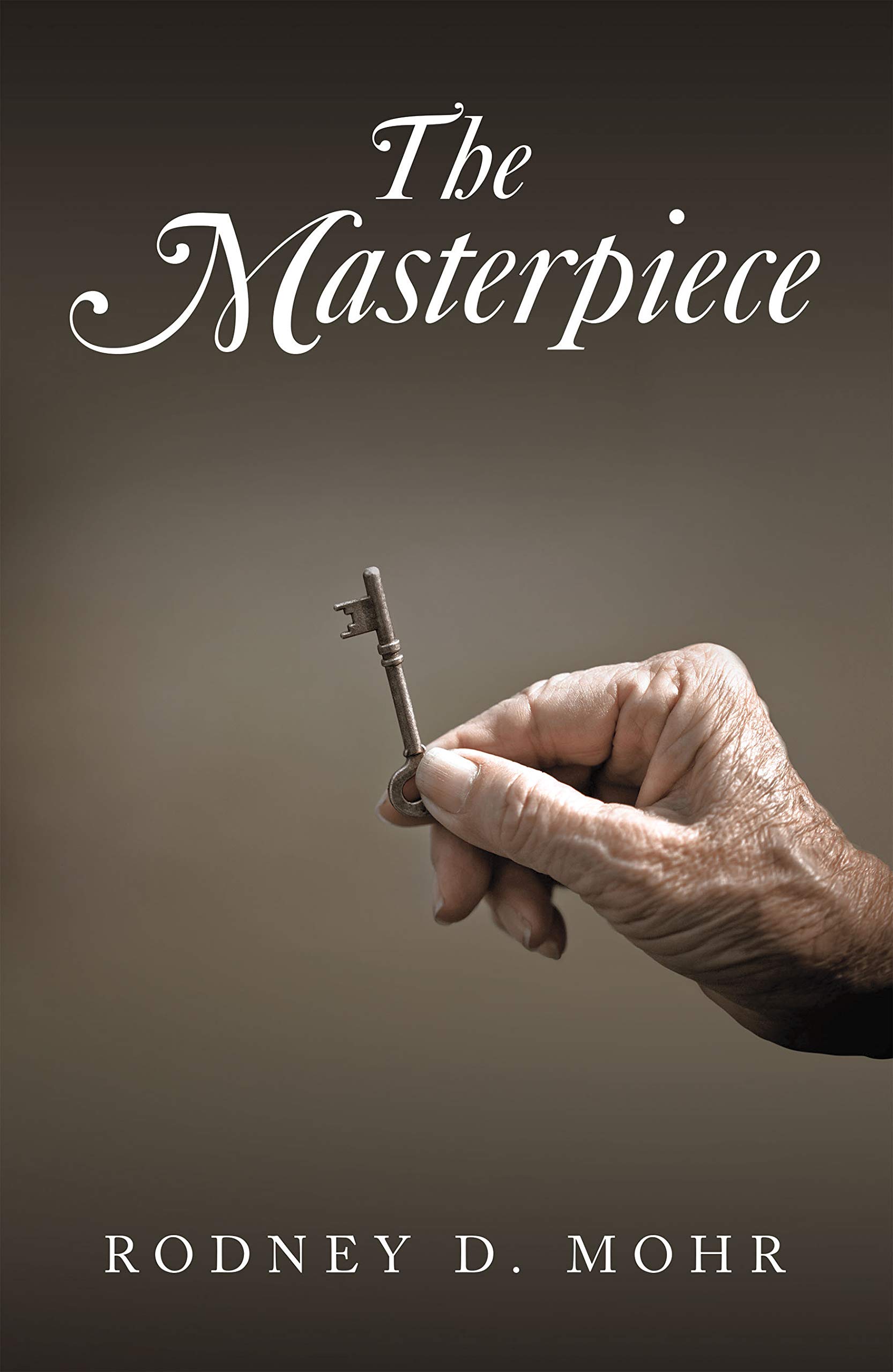 The Masterpiece by Rodney D. Mohr | Goodreads