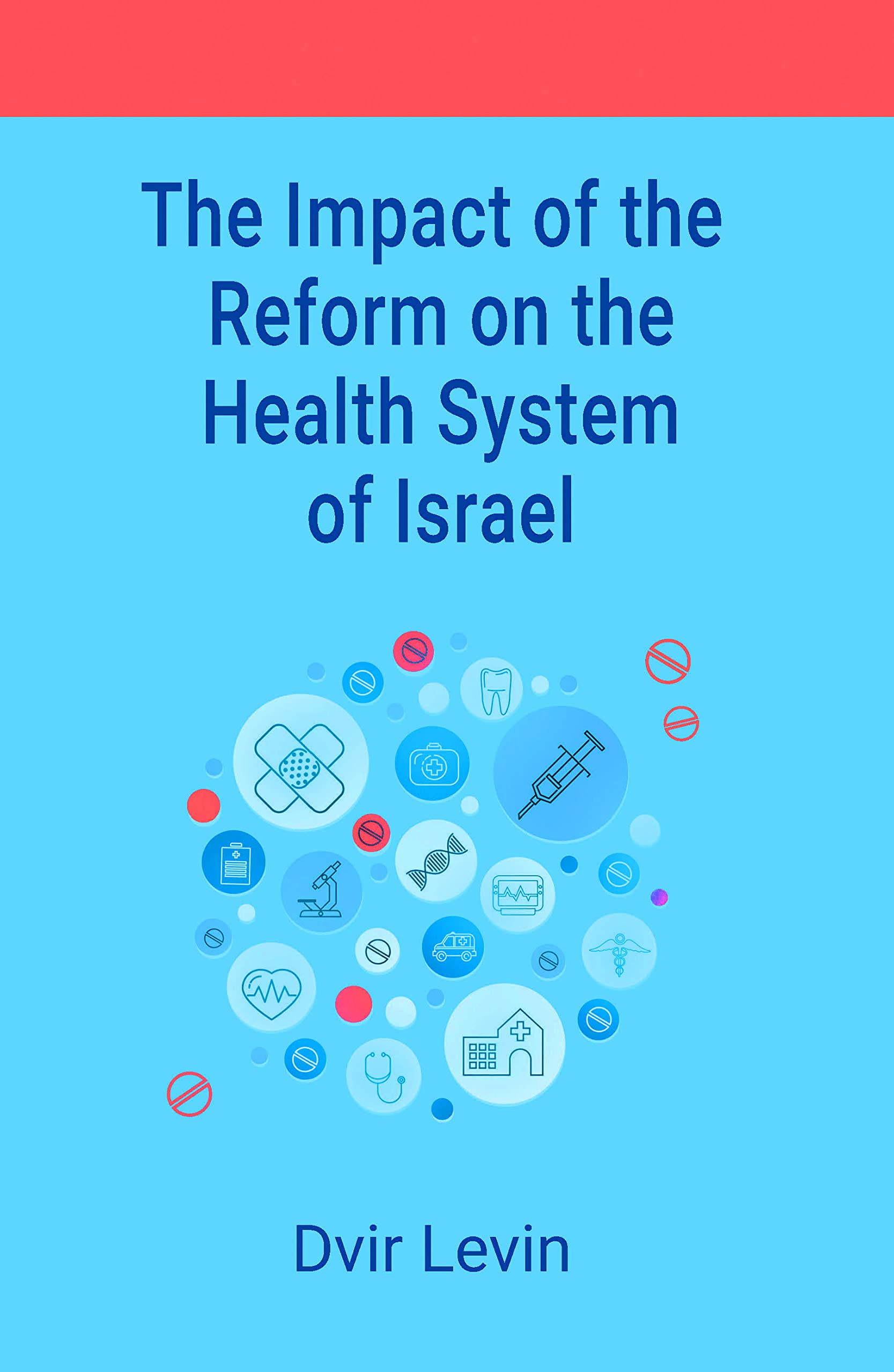 The Impact of the Reform on the Health System of Israel by Dvir Levin ...