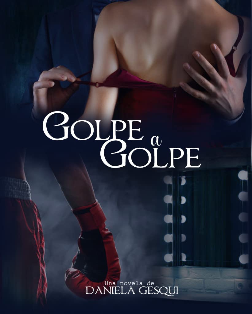 Golpe a golpe (Spanish Edition) by Daniela Gesqui | Goodreads