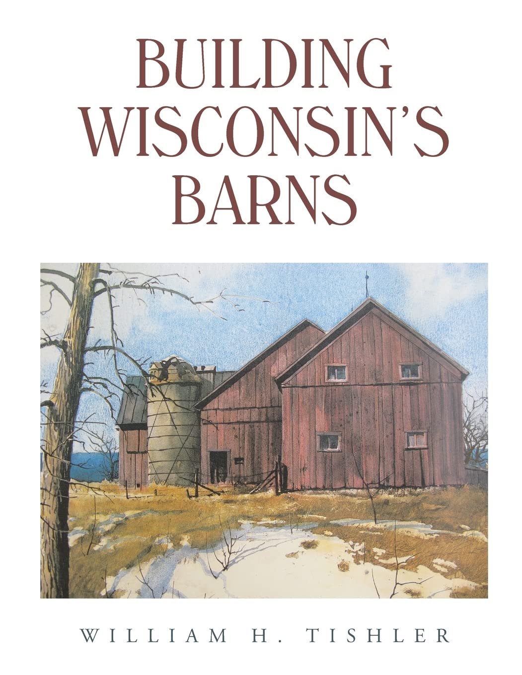 Building Wisconsin’s Barns by William H. Tishler | Goodreads