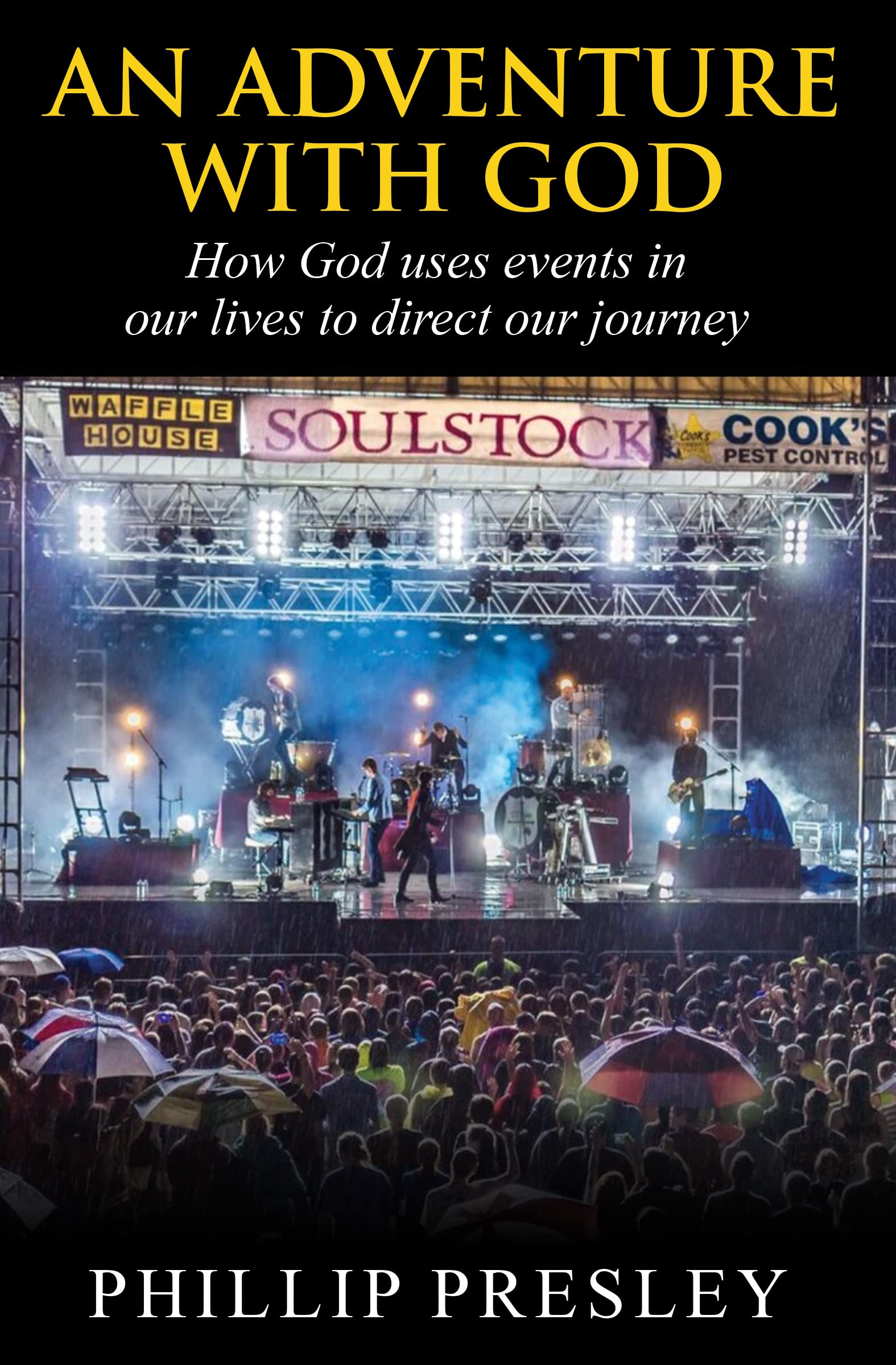 An Adventure with God: How God uses events in our lives to direct our ...