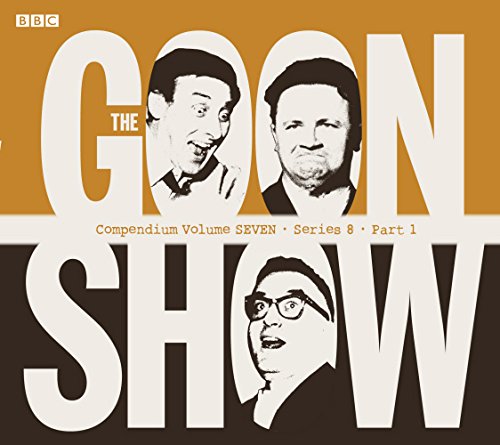 The Goon Show Compendium Volume Seven: Series 8, Part 1 by Spike ...