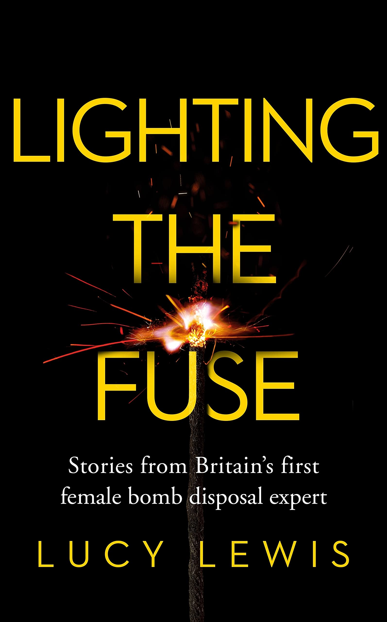 Lighting the Fuse: Stories from Britain’s first female bomb disposal ...