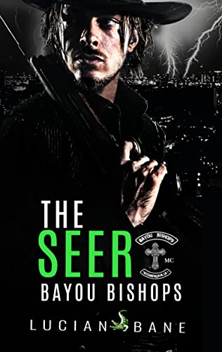 The Seer (Bayou Bishops MC, #4) by Lucian Bane | Goodreads