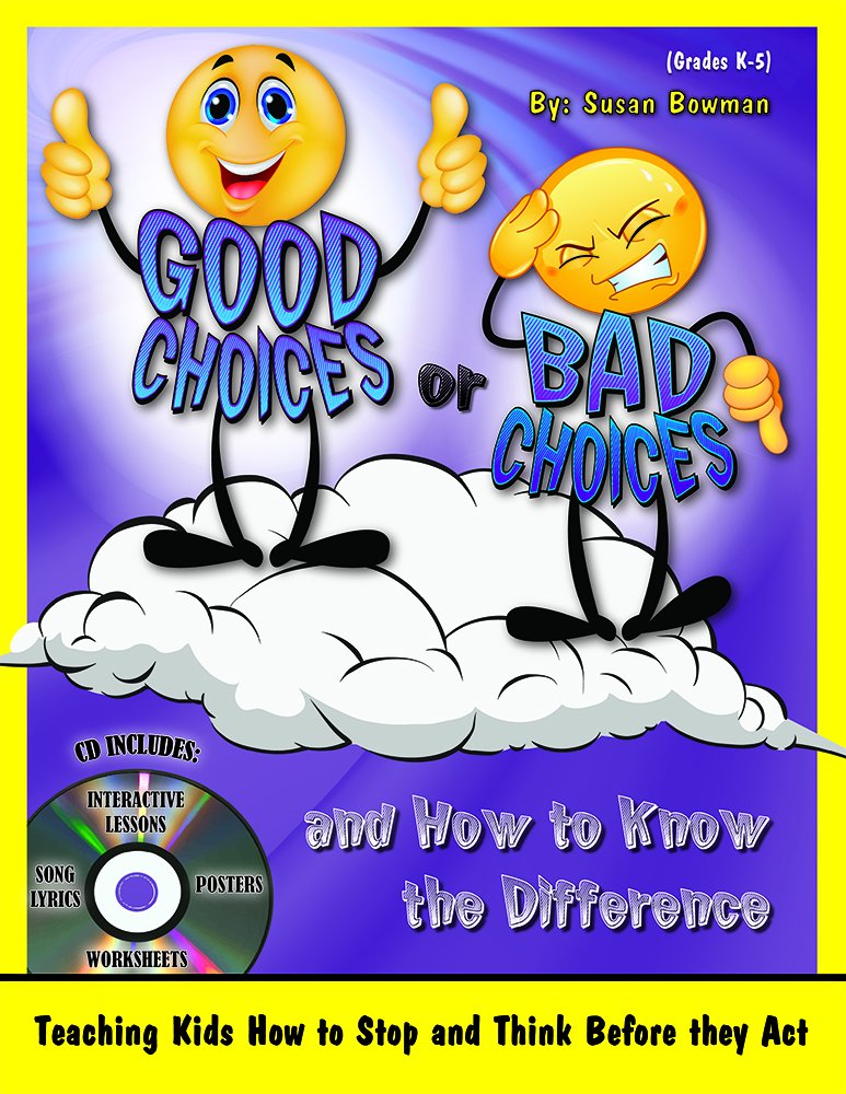 Good Choices or Bad Choices and How to Know the Difference by Susan ...
