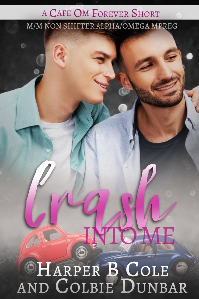 Crash Into Me A Cafe Om Forever Short by Harper B. Cole | Goodreads