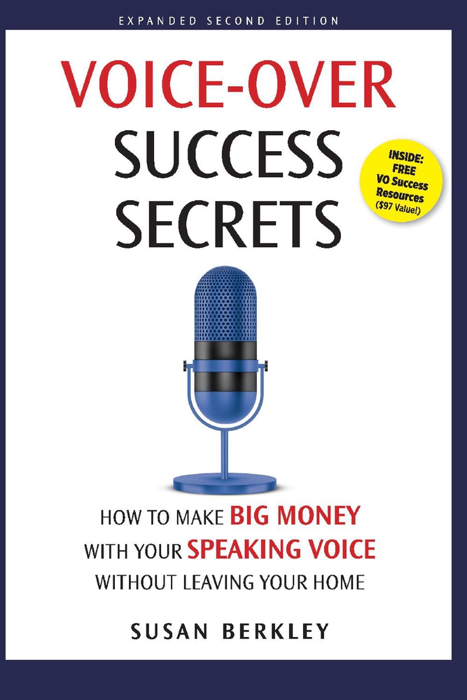 Voice-Over Success Secrets: How to Make Big Money With Your Speaking ...