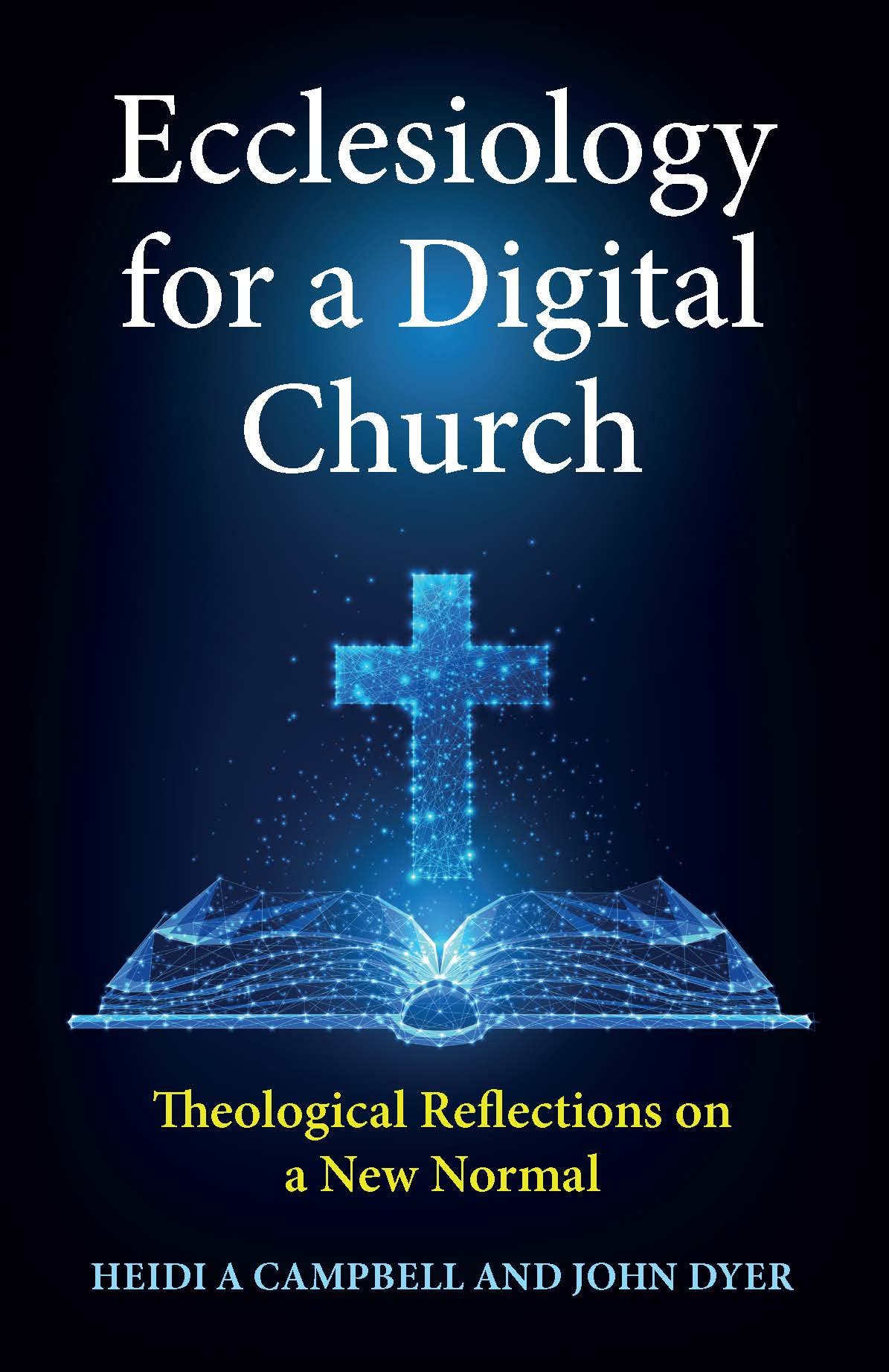 Ecclesiology for a Digital Church: Theological Reflections on a New ...