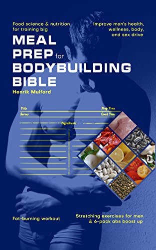 Meal Prep Bodybuilding Bible: Food science & nutrition for training big ...