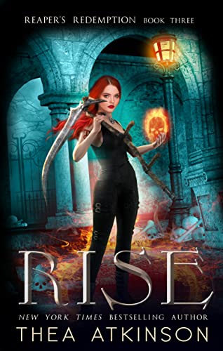 Rise (Reaper's Redemption #3) by Thea Atkinson | Goodreads