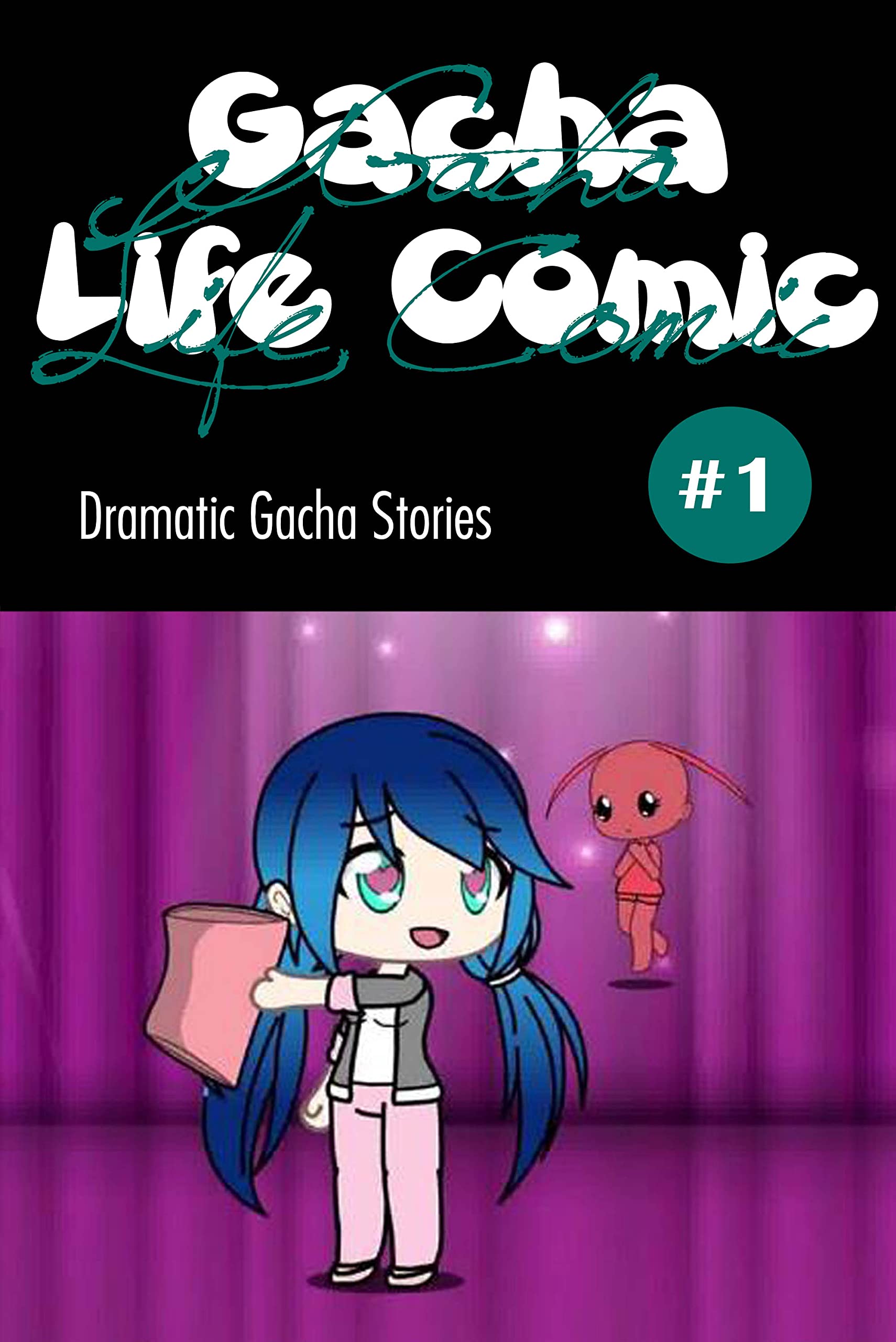 Gacha Life Comic Ep.1: Dramatic Gacha Stories by Erik Beedham | Goodreads