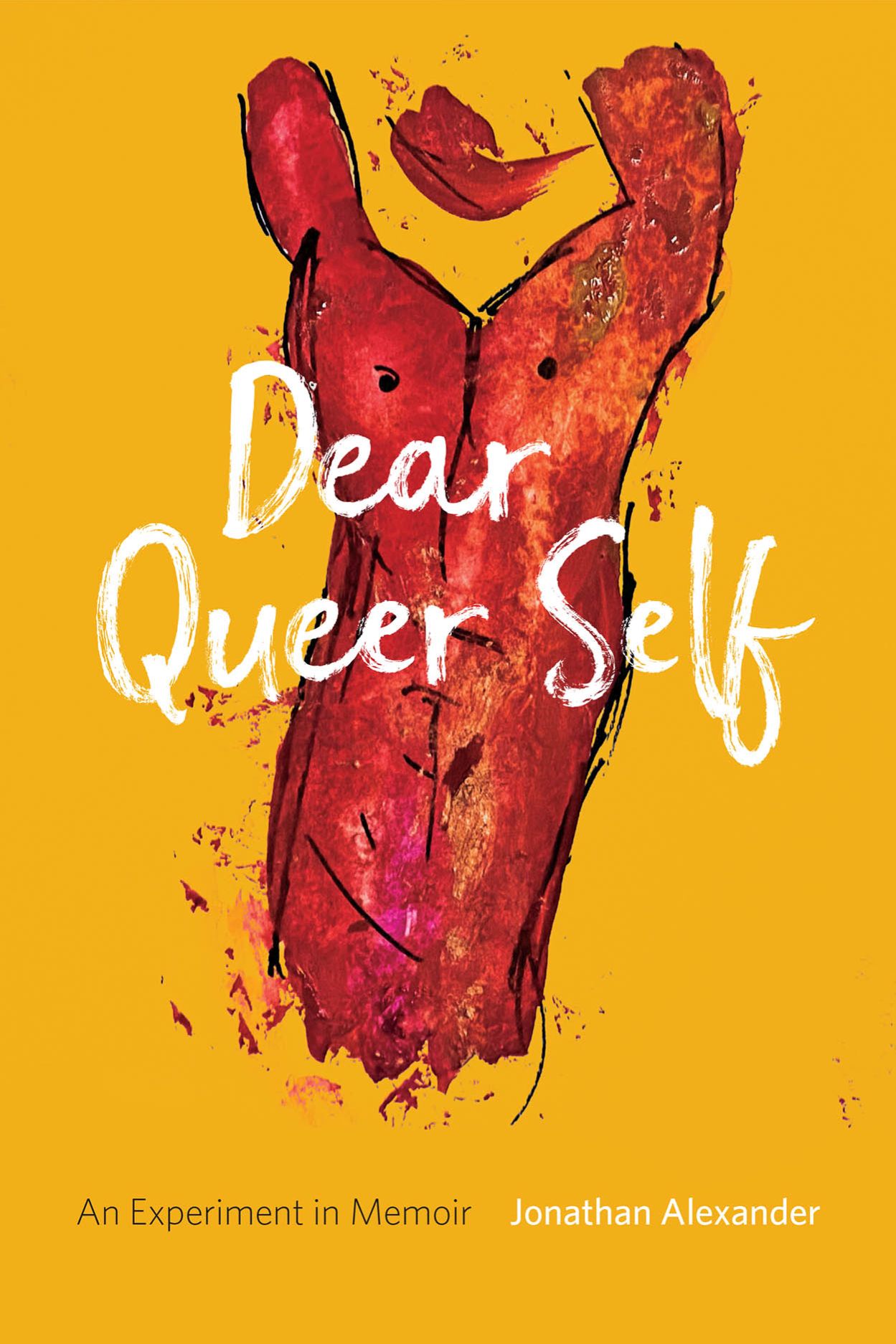 Dear Queer Self: An Experiment in Memoir by Jonathan Alexander | Goodreads
