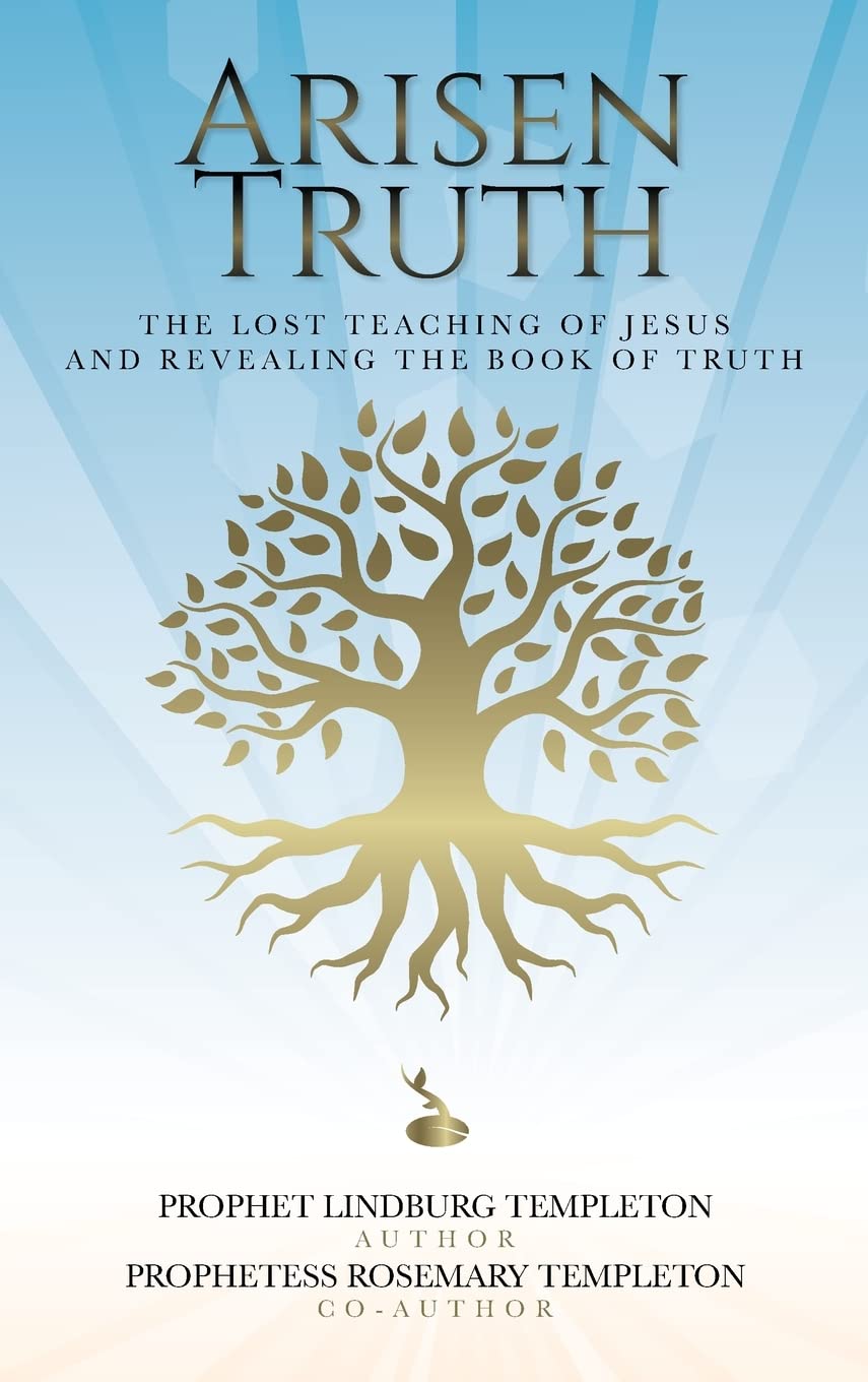 Arisen Truth: The lost teaching of Jesus and revealing The Book of ...