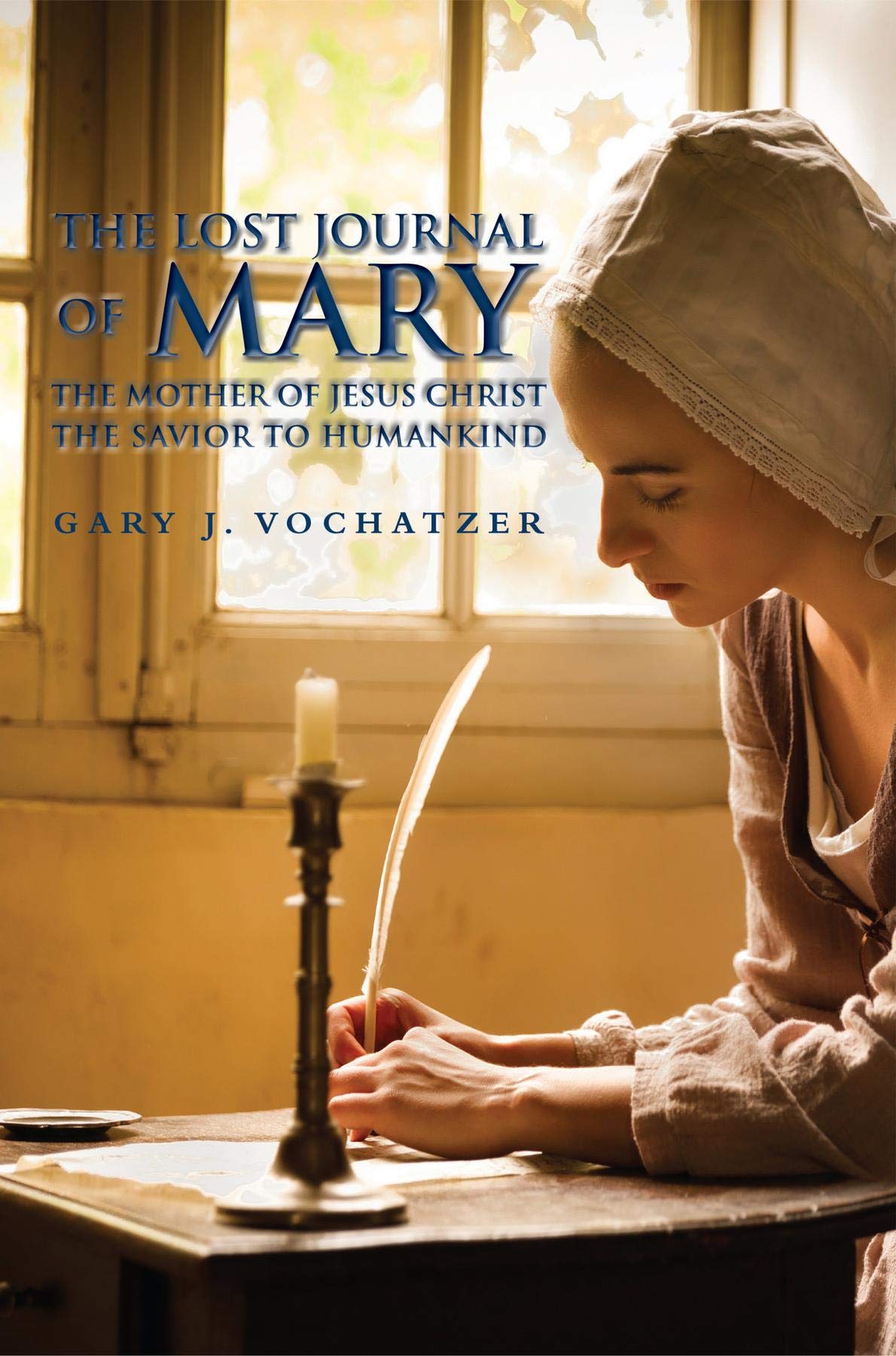 The Lost Journal of Mary The Mother of Jesus Christ The Savior to ...