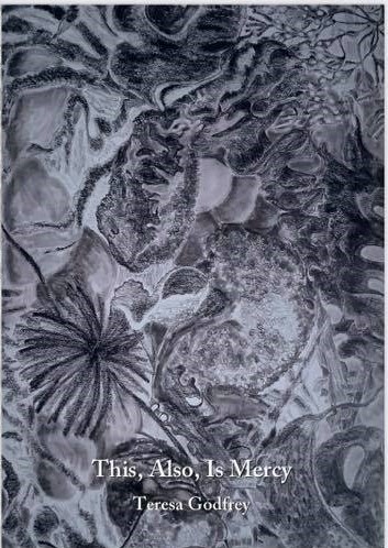 This, Also, Is Mercy by Teresa Godfrey | Goodreads