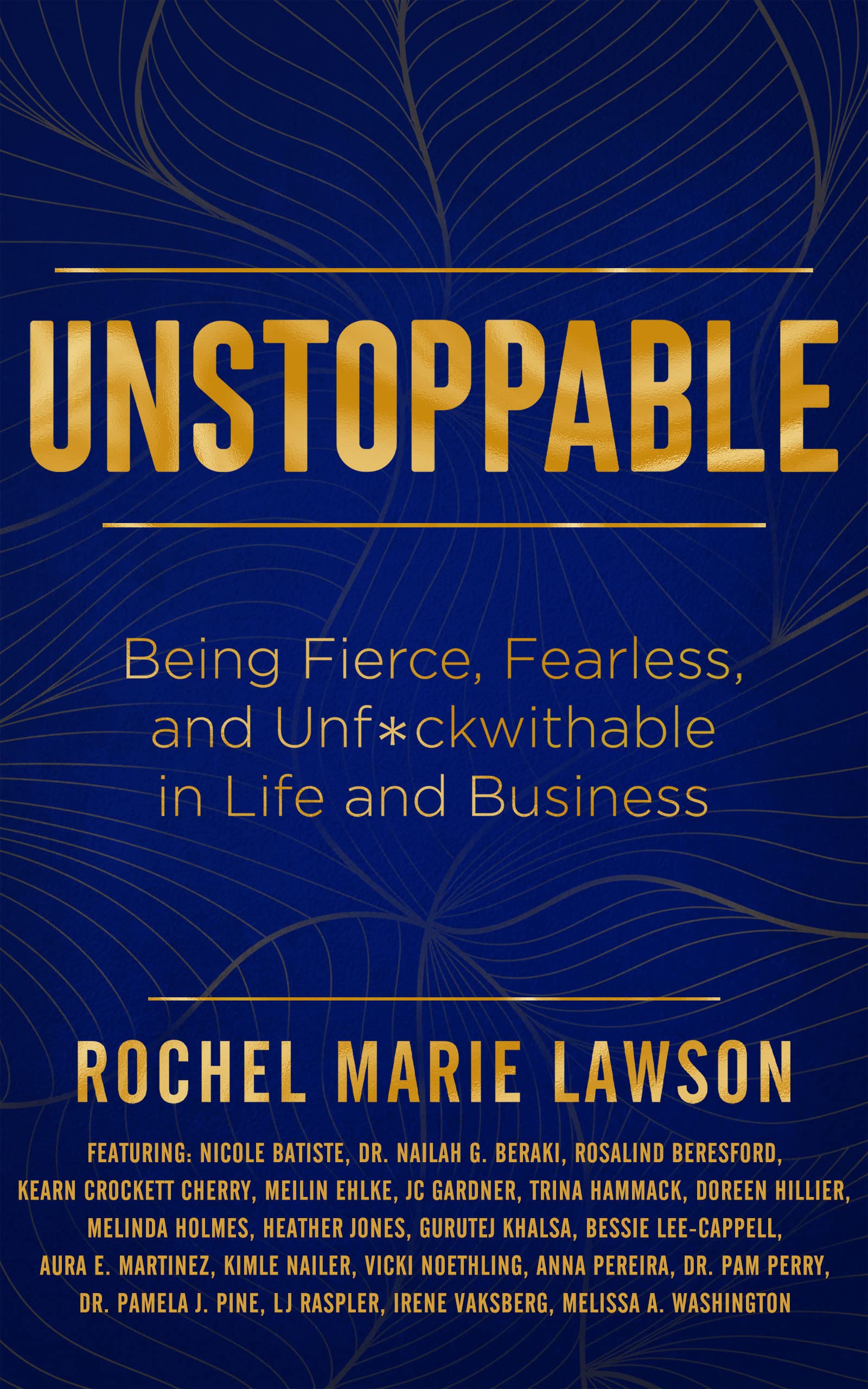 Unstoppable: Being Fierce, Fearless, and Unf*ckwithable in Life and ...